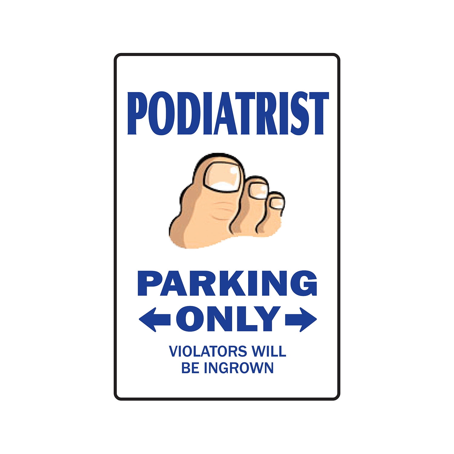 PODIATRIST Aluminum Sign toes toe feet doctor nails gross foot podiatry ...
