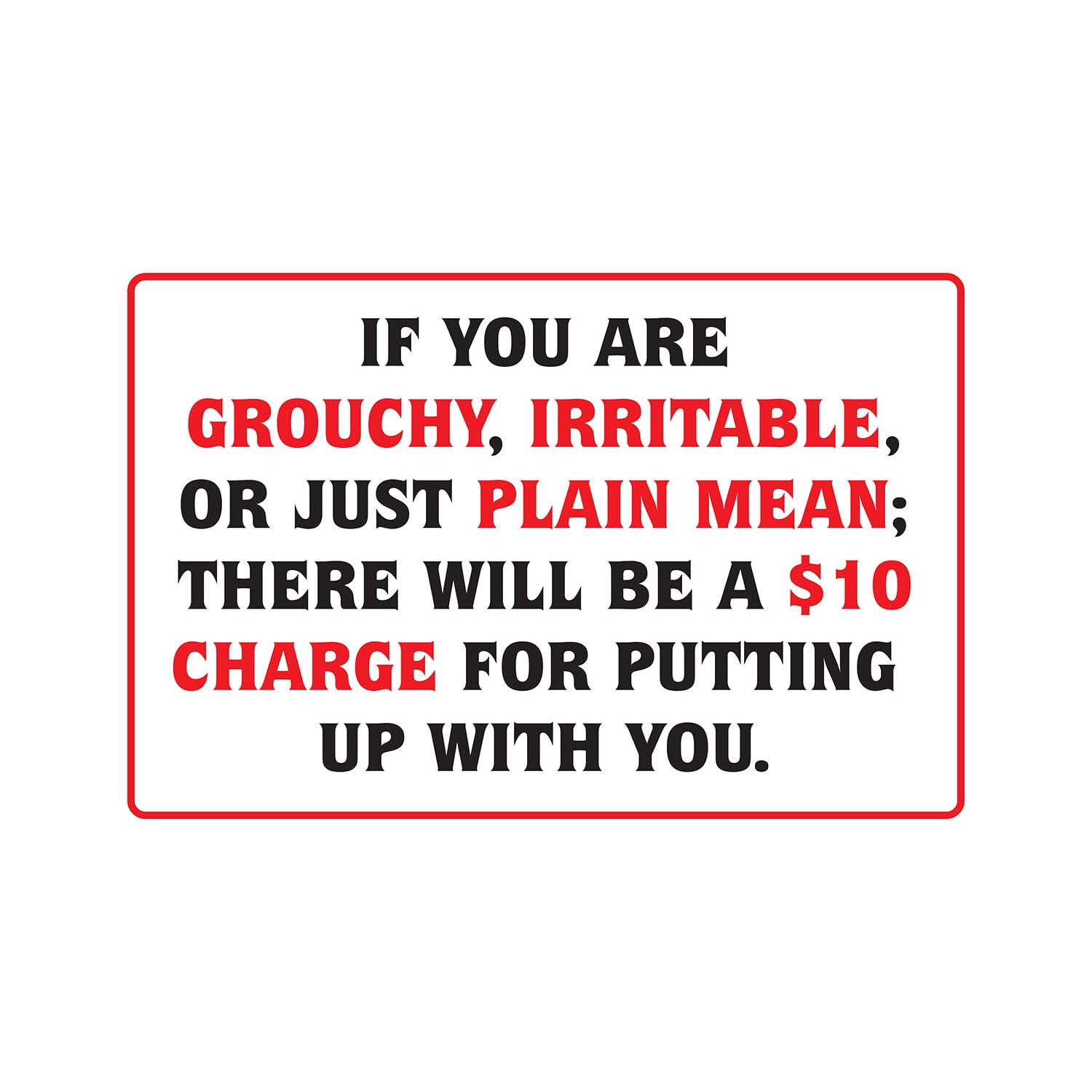 SignMission Z-A-1014-If You Are Grouchy 10 x 14 in. If You Are Grouchy ...