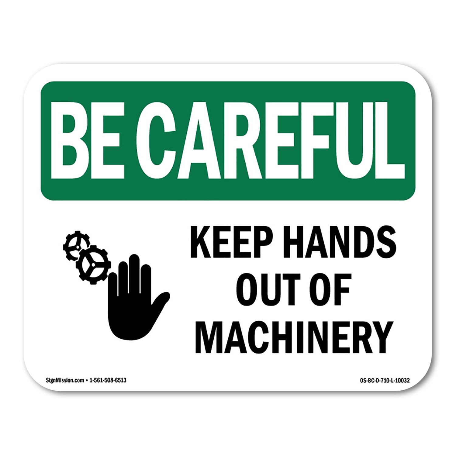 OSHA BE CAREFUL Sign - Keep Hands Out Of Machinery | Aluminum Sign ...