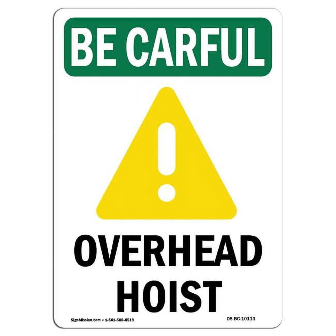 SignMission 10 x 14 in. OSHA Be Careful Sign - Overhead Hoist with ...
