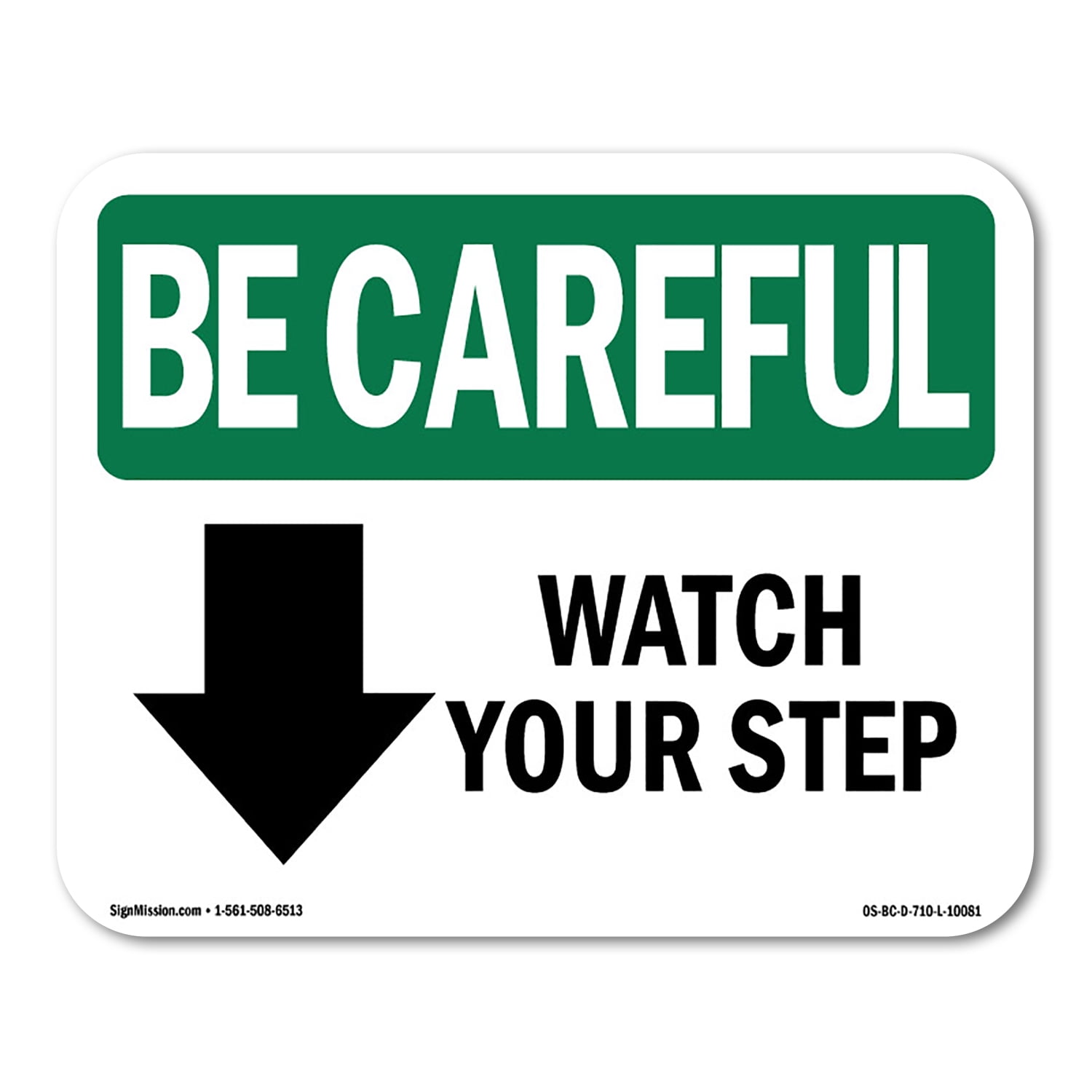 OSHA BE CAREFUL Sign - Watch Your Step [Down Arrow] With Symbol ...