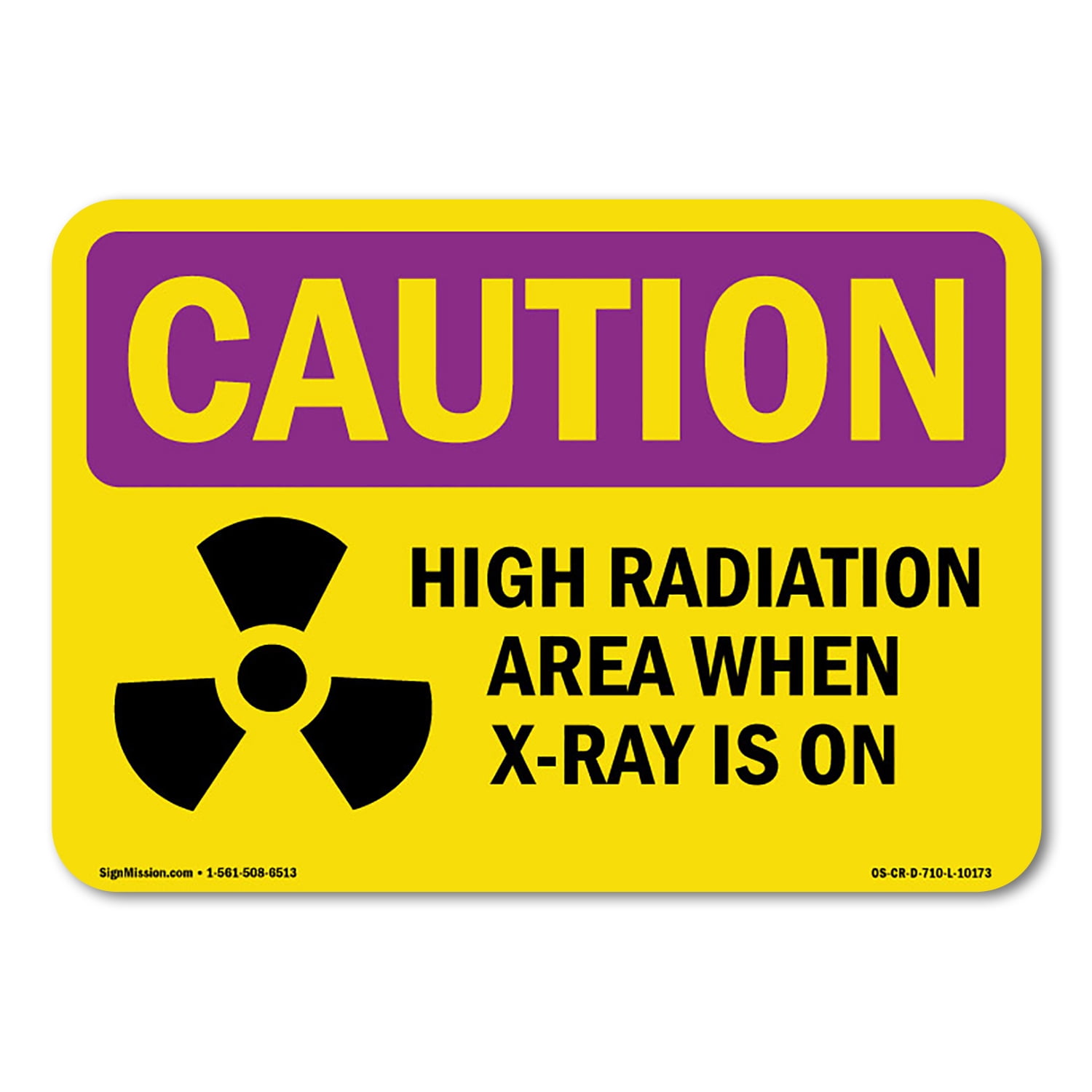 OSHA CAUTION RADIATION Sign - High Radiation Area X-Ray Is On ...