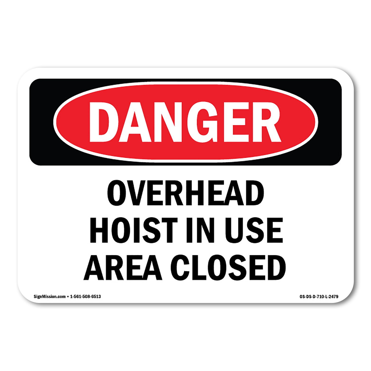 OSHA Danger Sign - Overhead Hoist In Use Area Closed | Aluminum Sign ...