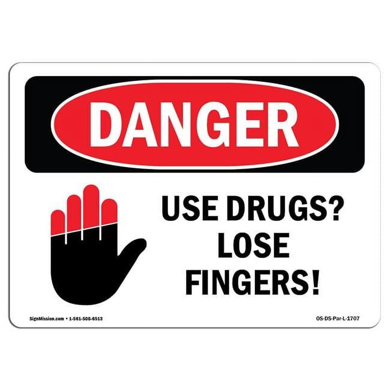SignMission 10 x 14 in. OSHA Danger Sign - Use Drugs Lose Fingers ...