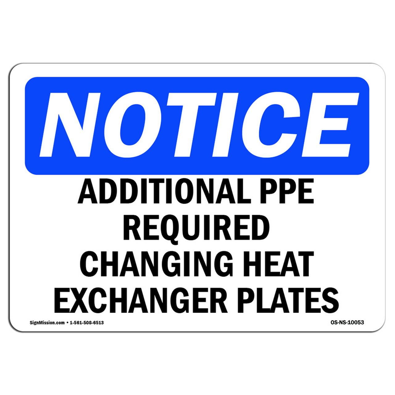 OSHA Notice Sign - Additional PPE Required Changing Heat Exchanger ...