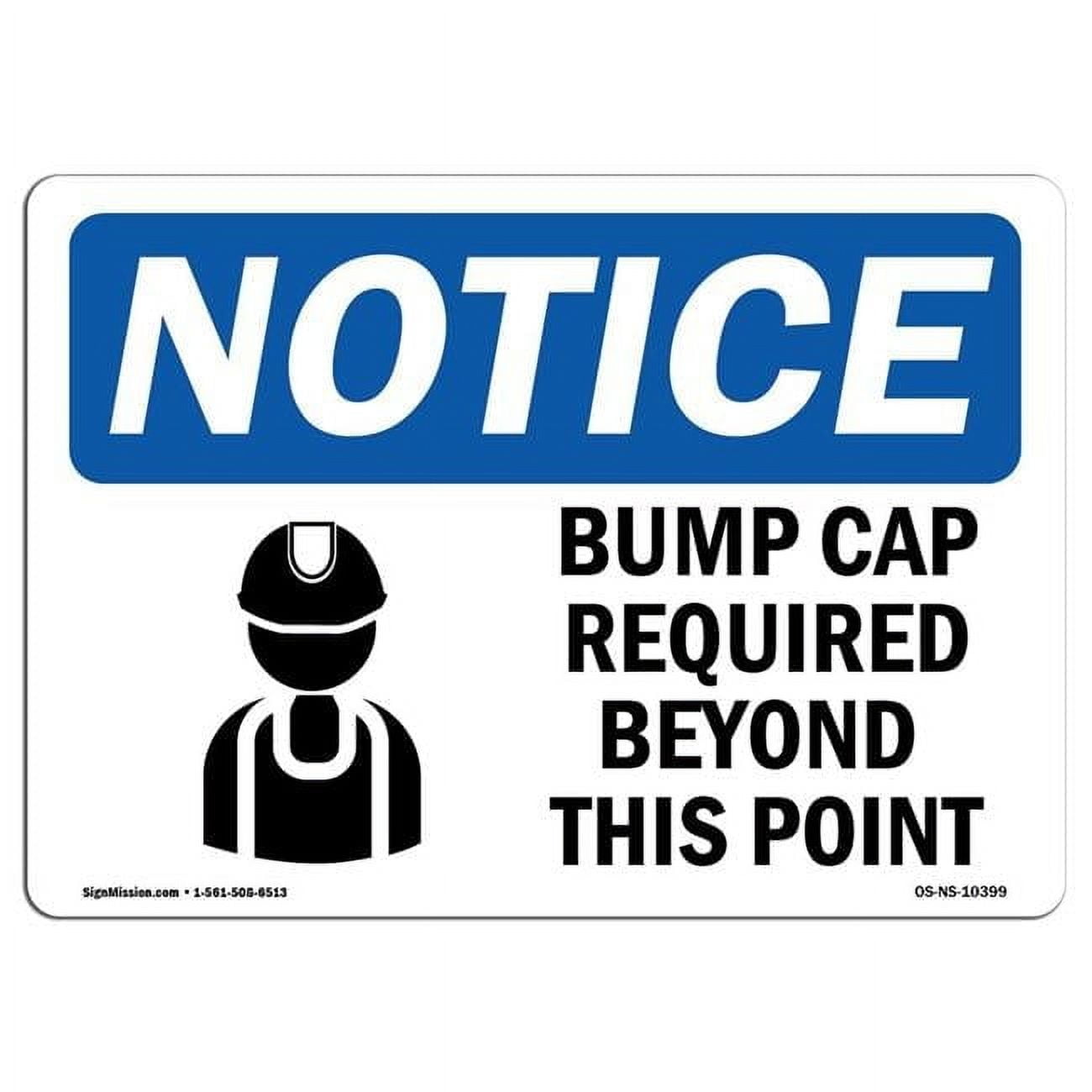 SignMission 10 x 14 in. OSHA Notice Sign - Bump Caps Required Beyond ...