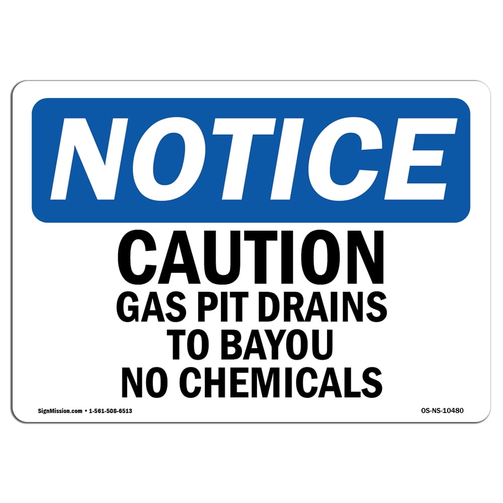 OSHA Notice Sign - Caution Gas Pit Drains To Bayou No Chemicals ...
