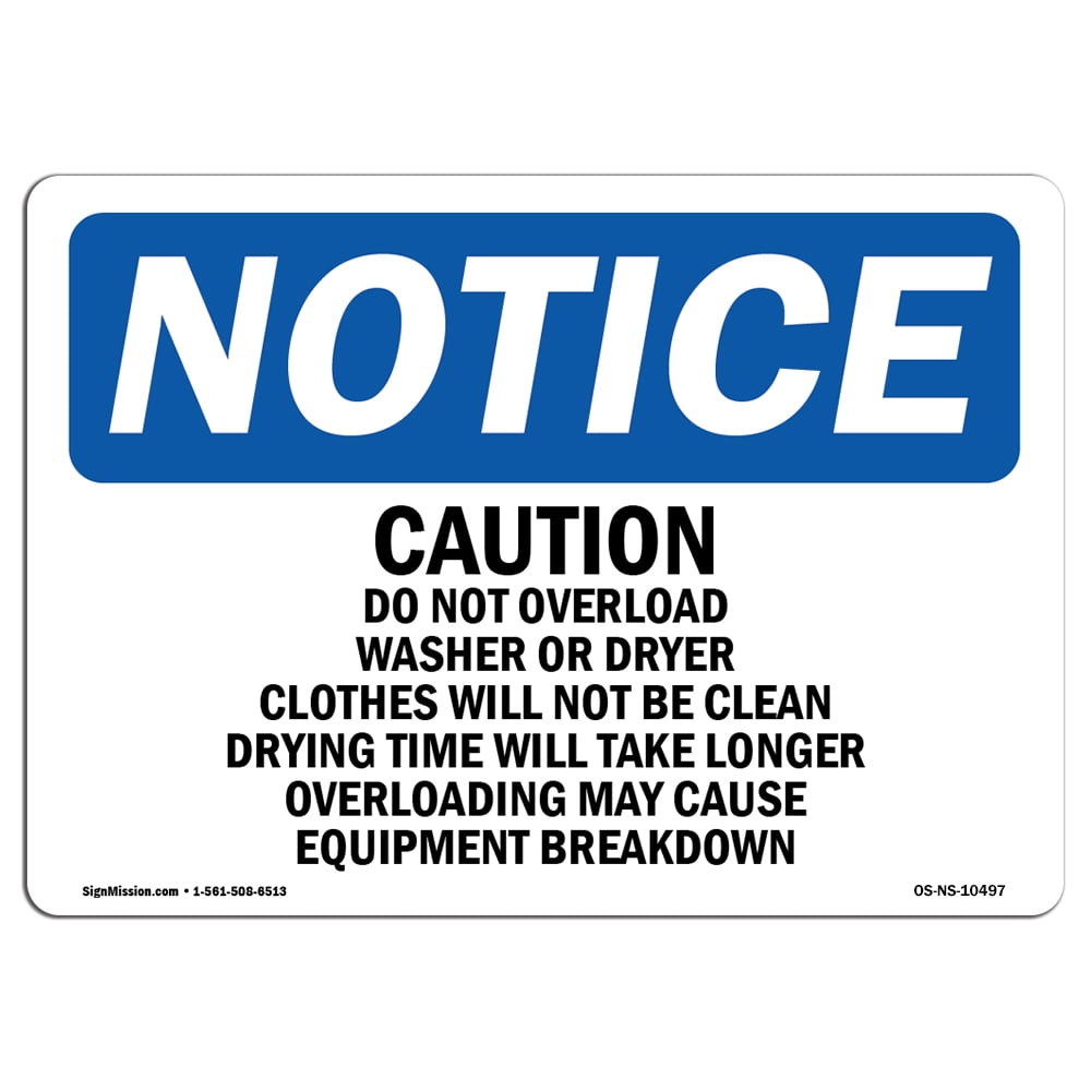 OSHA Notice Sign - Caution Please Do Not Overload Washer Or | Decal ...