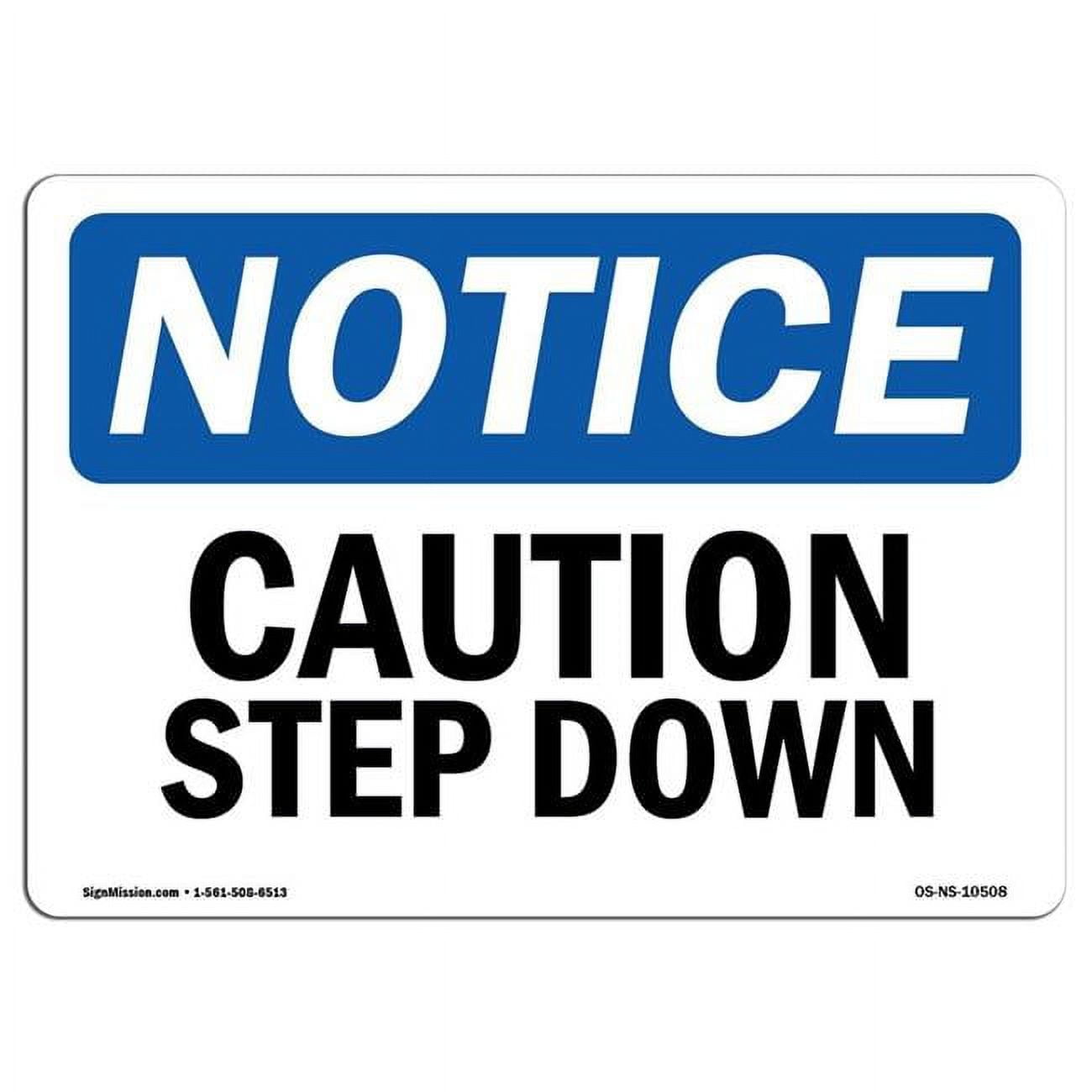 SignMission 10 x 14 in. OSHA Notice Sign - Caution Step Down - Walmart.com