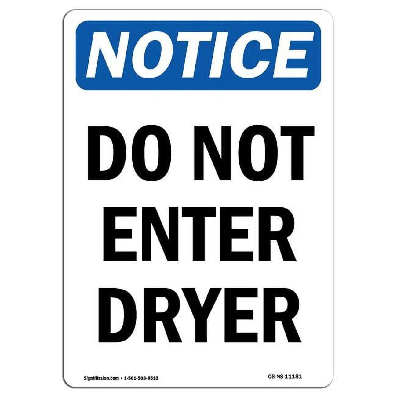 SignMission 10 x 14 in. OSHA Notice Sign - Do Not Enter Dryer - Walmart.com