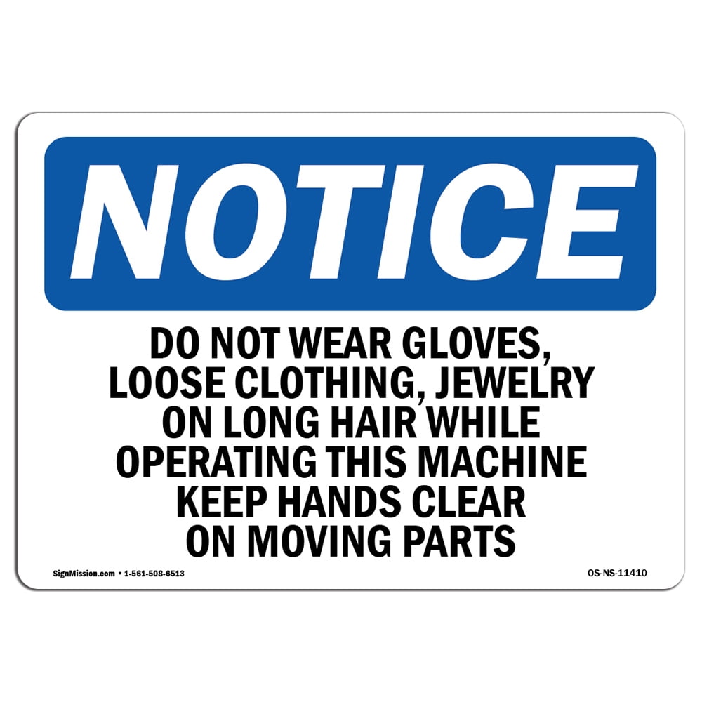 OSHA Notice Sign - Do Not Wear Gloves Loose Clothing Jewelry | Aluminum ...