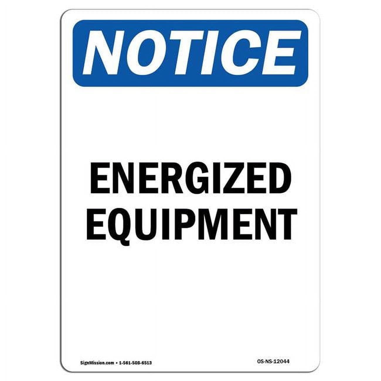 SignMission 10 x 14 in. OSHA Notice Sign - Energized Equipment ...