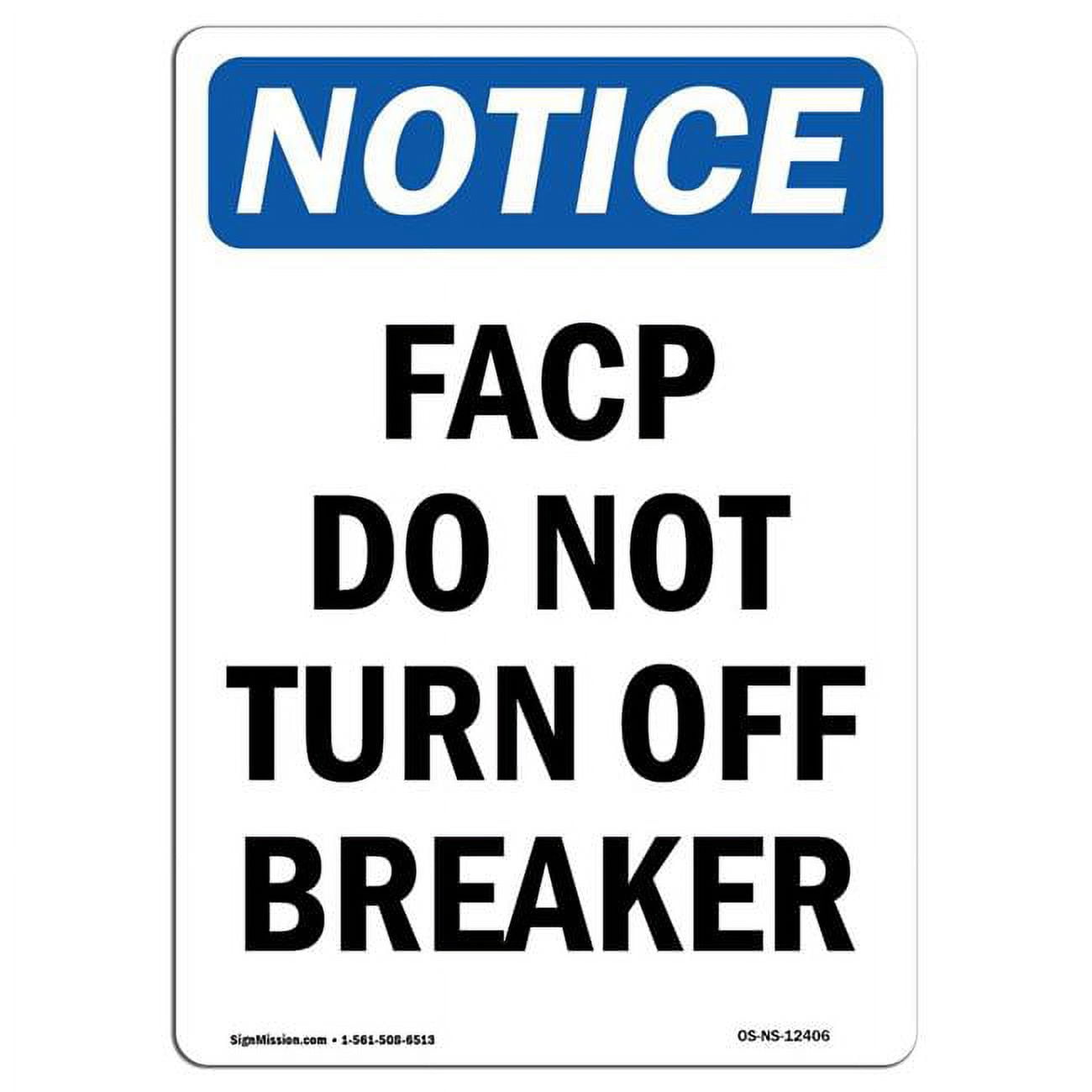 SignMission 10 x 14 in. OSHA Notice Sign - Facp Do Not Turn Off Breaker ...