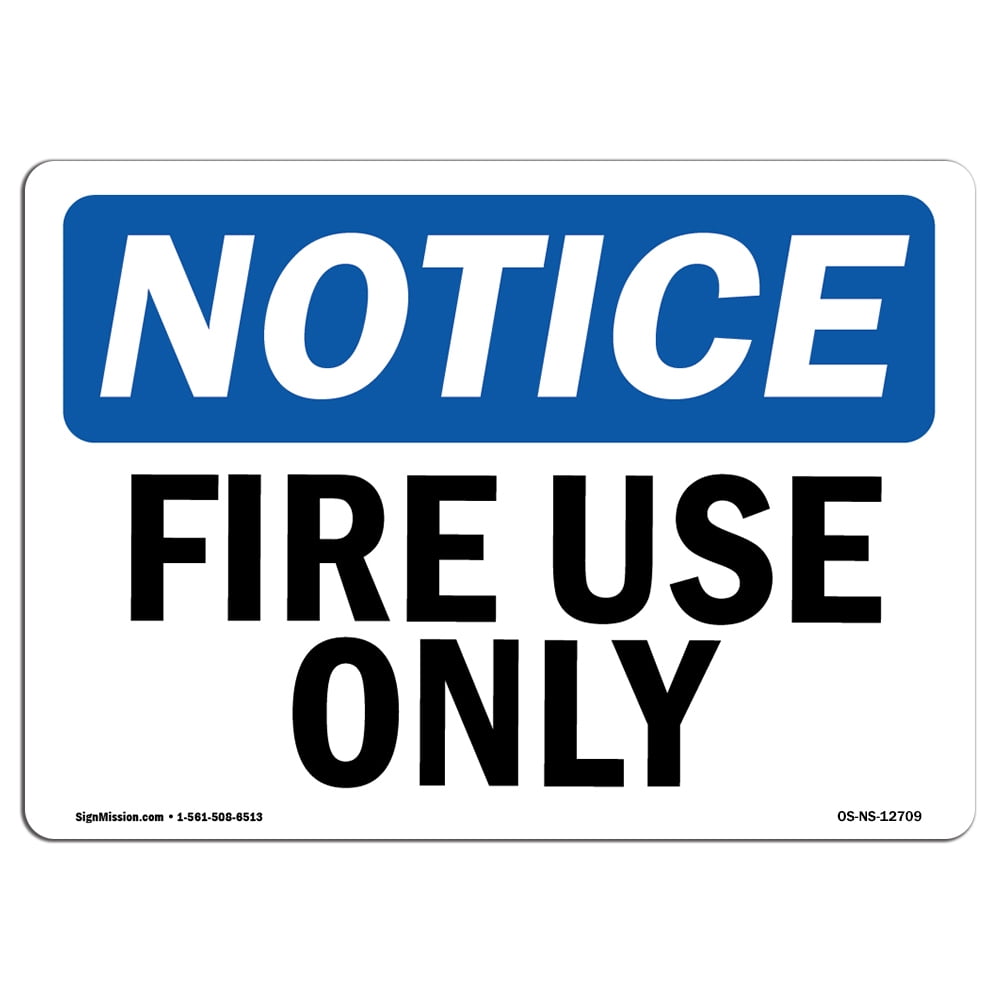 OSHA Notice Sign - Fire Use Only | Aluminum Sign | Protect Your ...