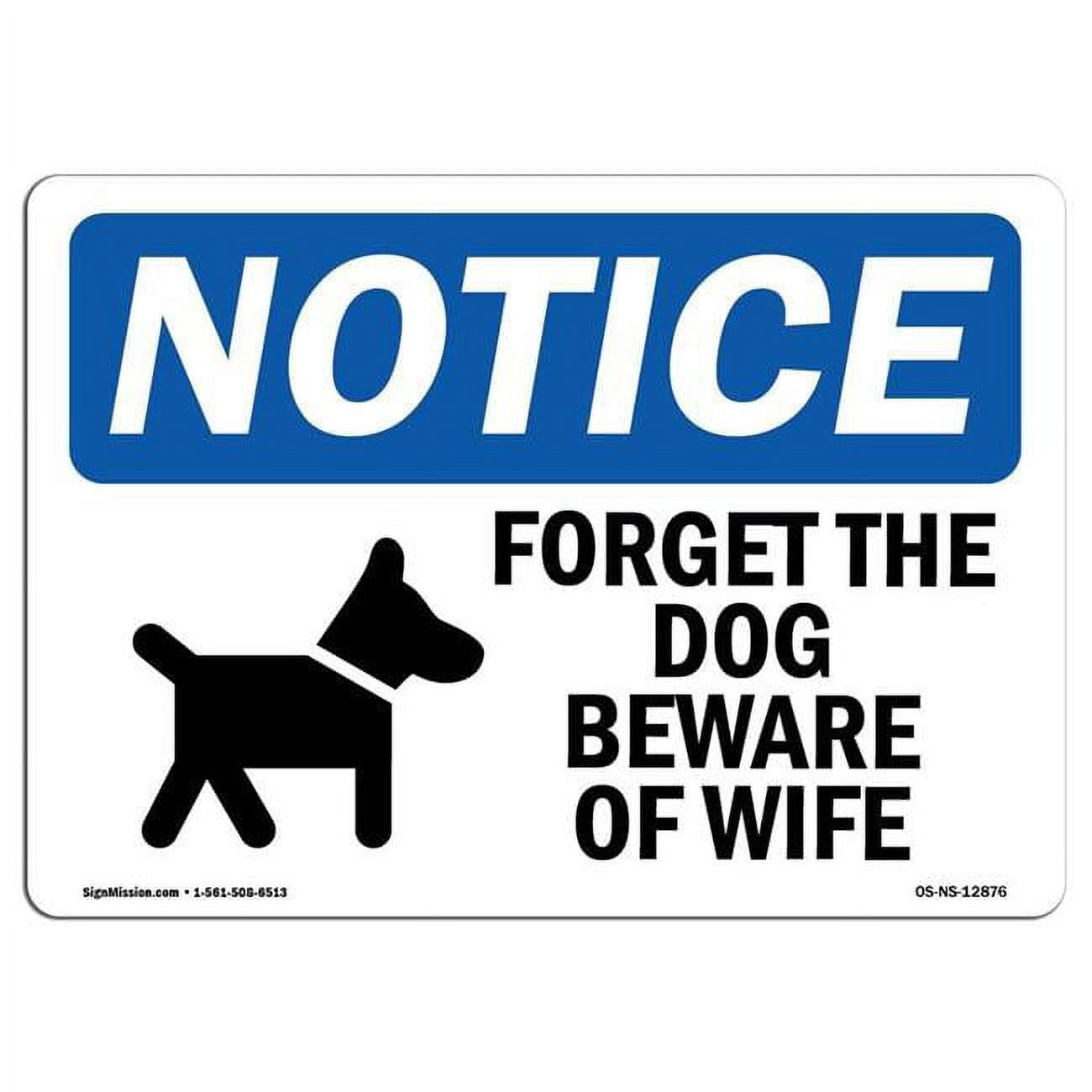 SignMission 10 x 14 in. OSHA Notice Sign - Forget the Dog Beware of ...