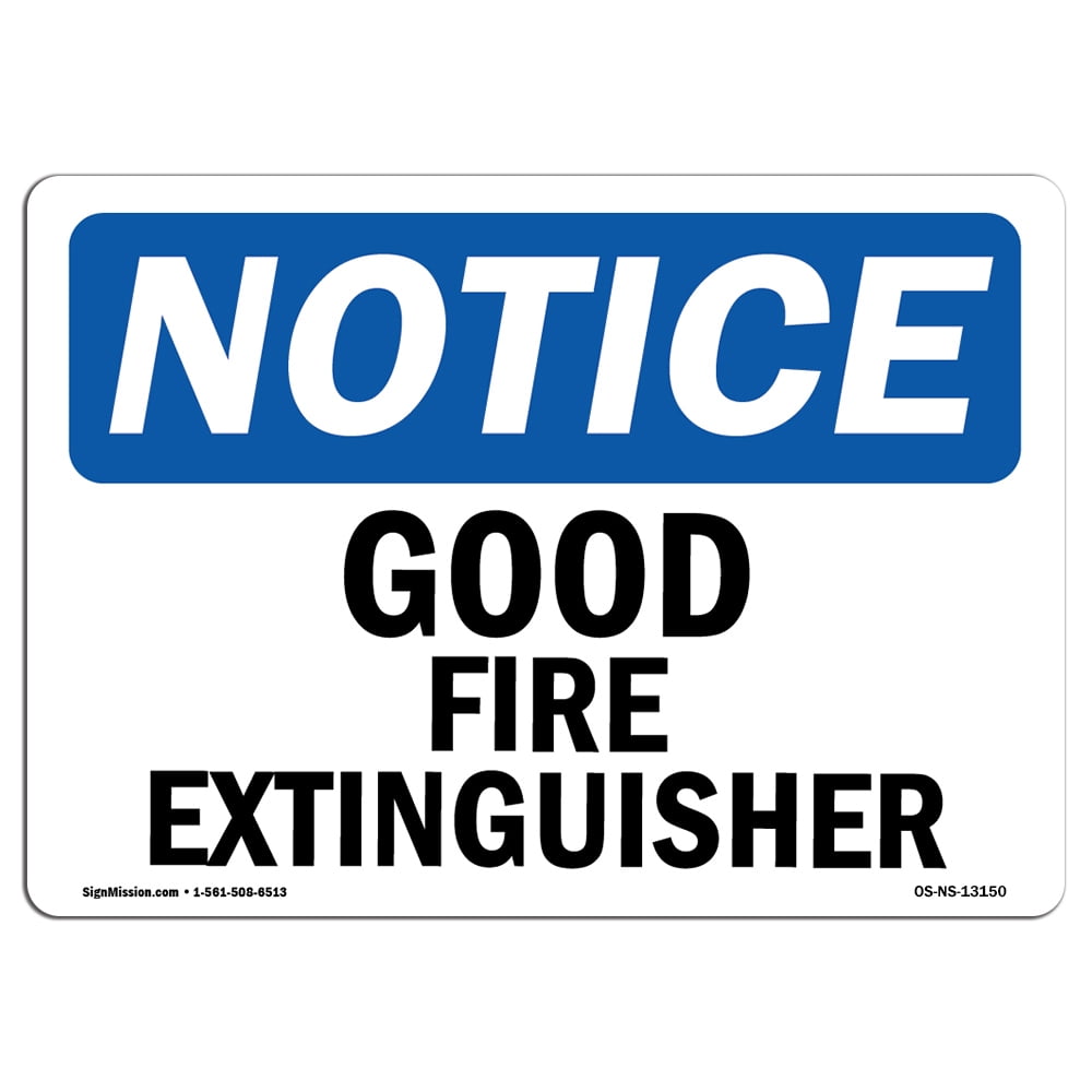 OSHA Notice Sign - Good Fire Extinguisher | Aluminum Sign | Protect ...