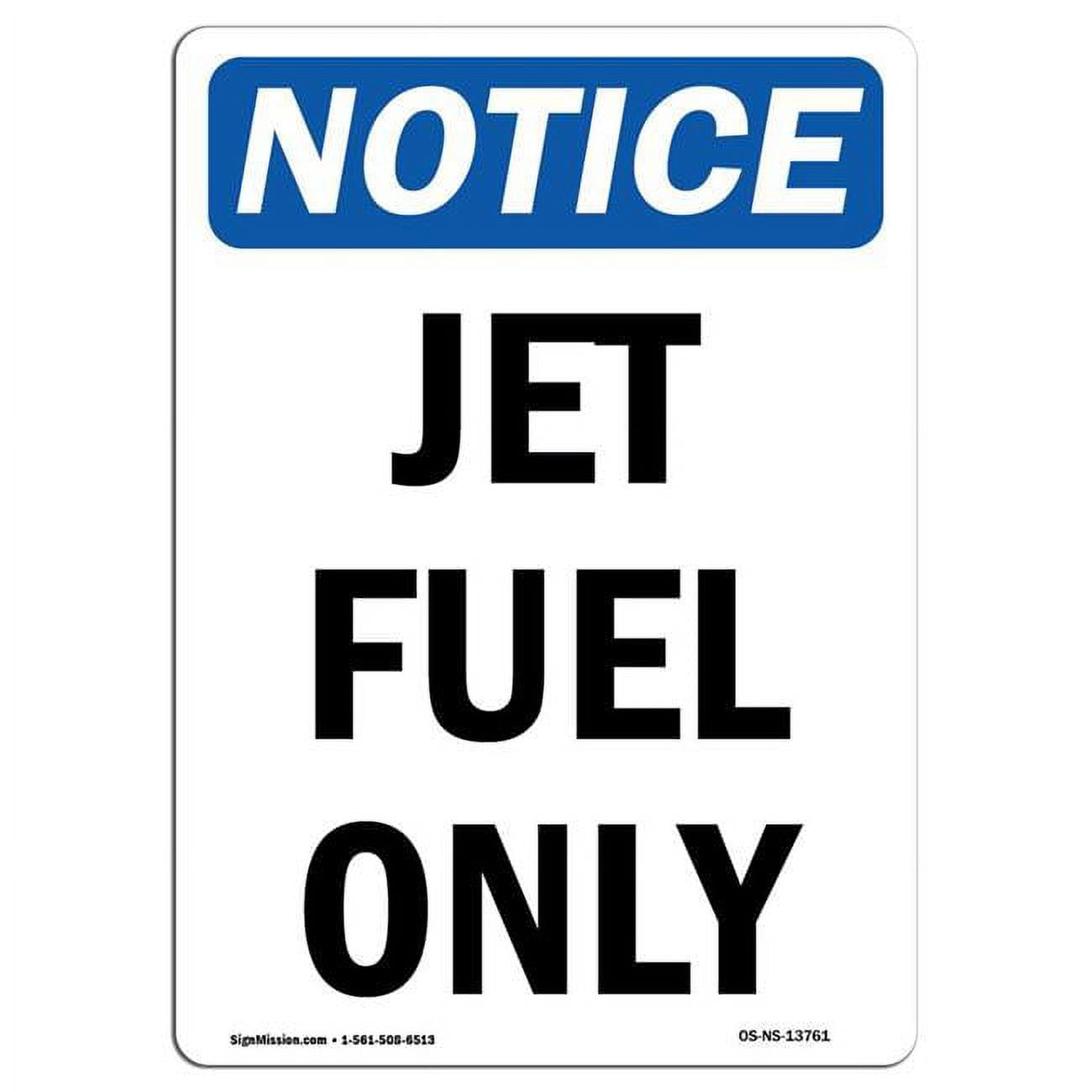 SignMission 10 x 14 in. OSHA Notice Sign - Jet Fuel Only - Walmart.com