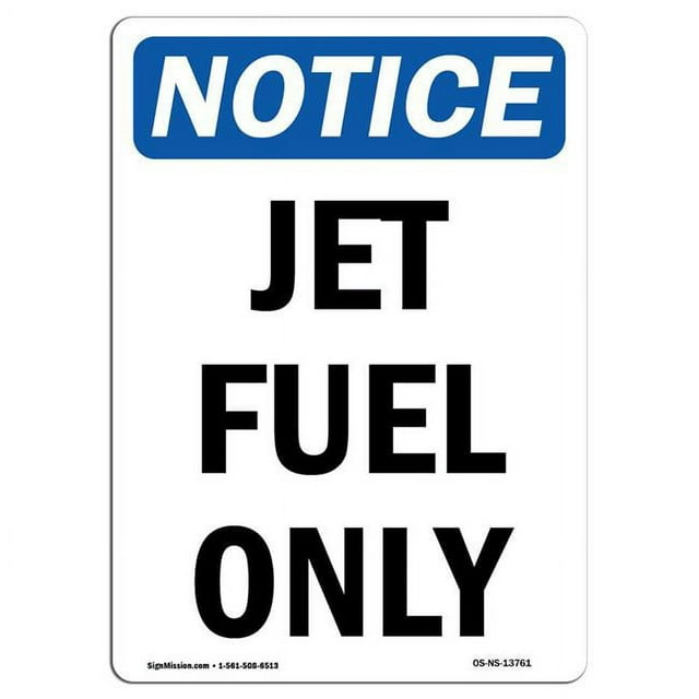 SignMission 10 x 14 in. OSHA Notice Sign - Jet Fuel Only - Walmart.com