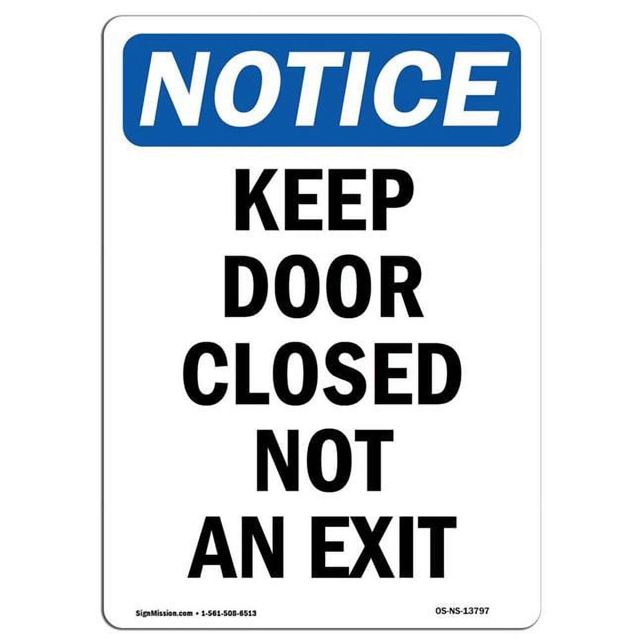SignMission 10 x 14 in. OSHA Notice Sign - Keep Door Closed Not An Exit ...