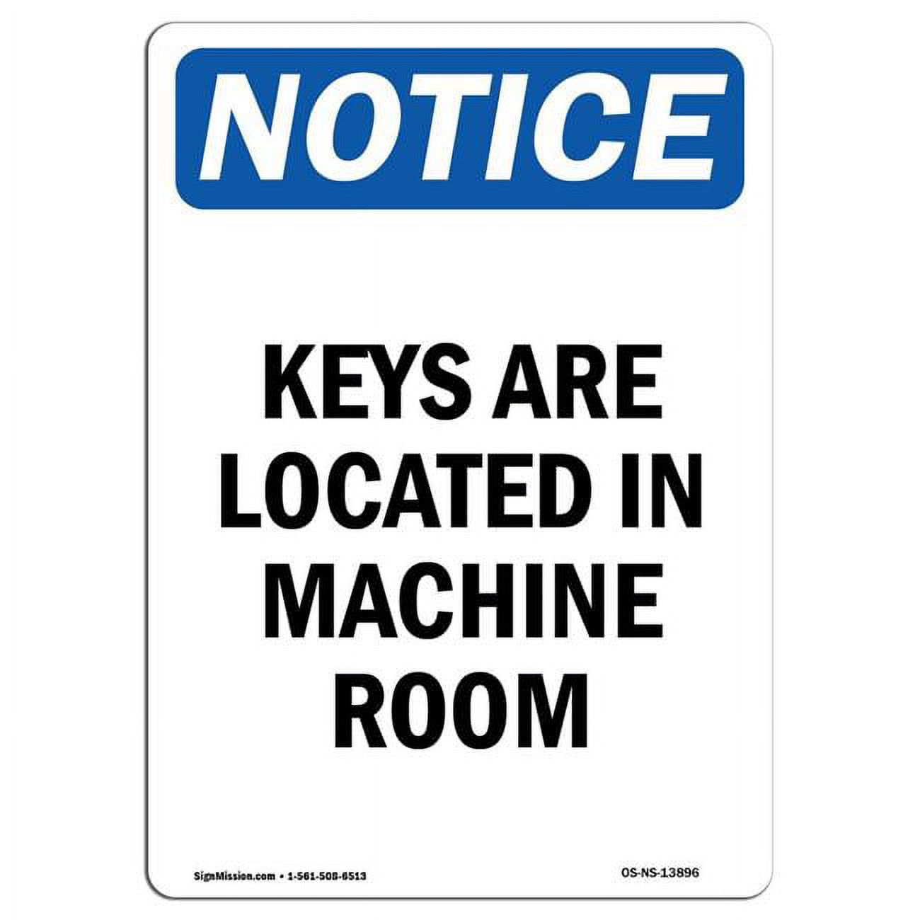 SignMission 10 x 14 in. OSHA Notice Sign - Keys Are Located in Machine ...