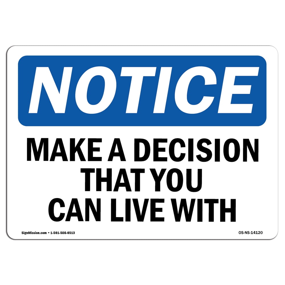 OSHA Notice Sign - Make A Decision That You Can Live With | Aluminum ...
