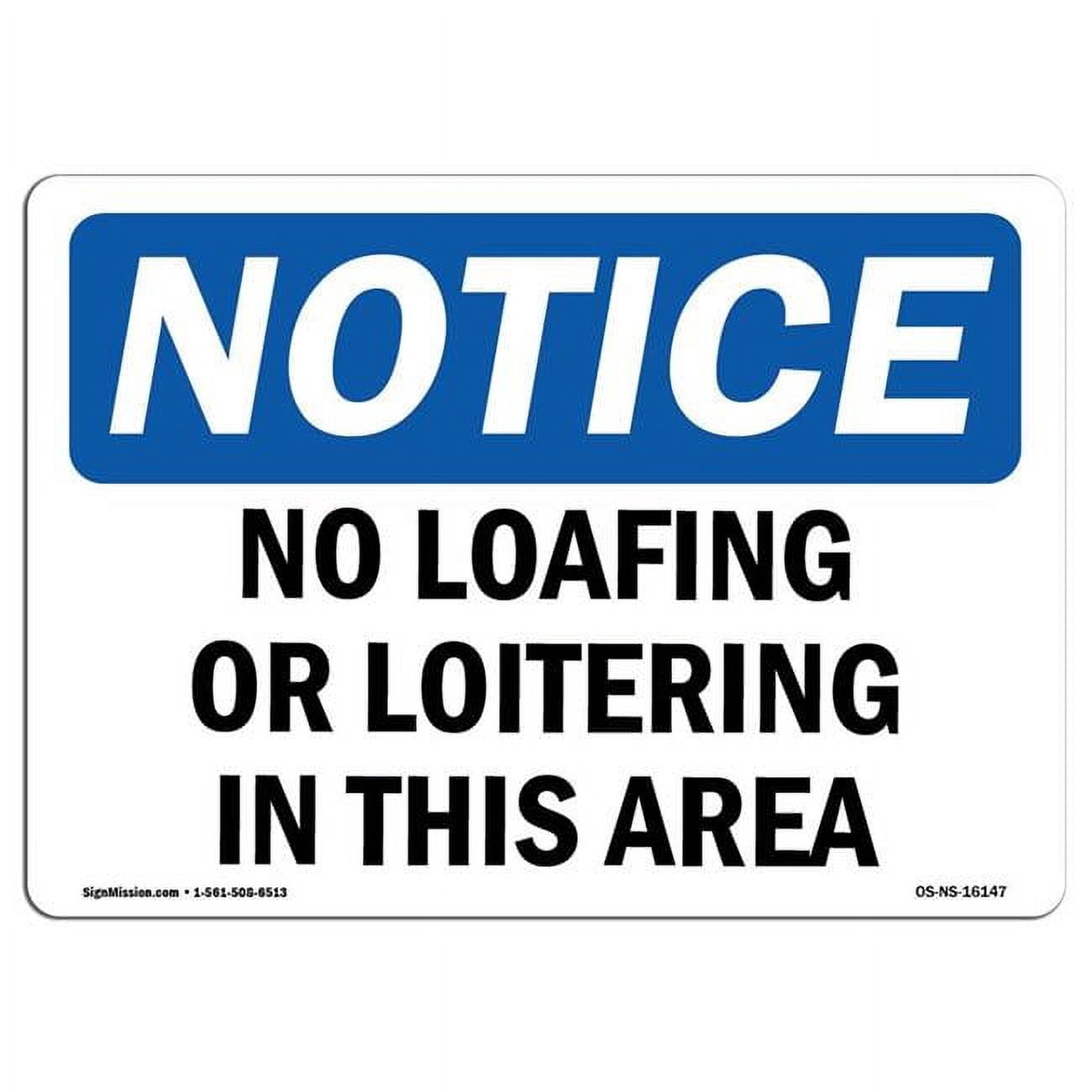 SignMission 10 x 14 in. OSHA Notice Sign - Notice No Loafing or ...