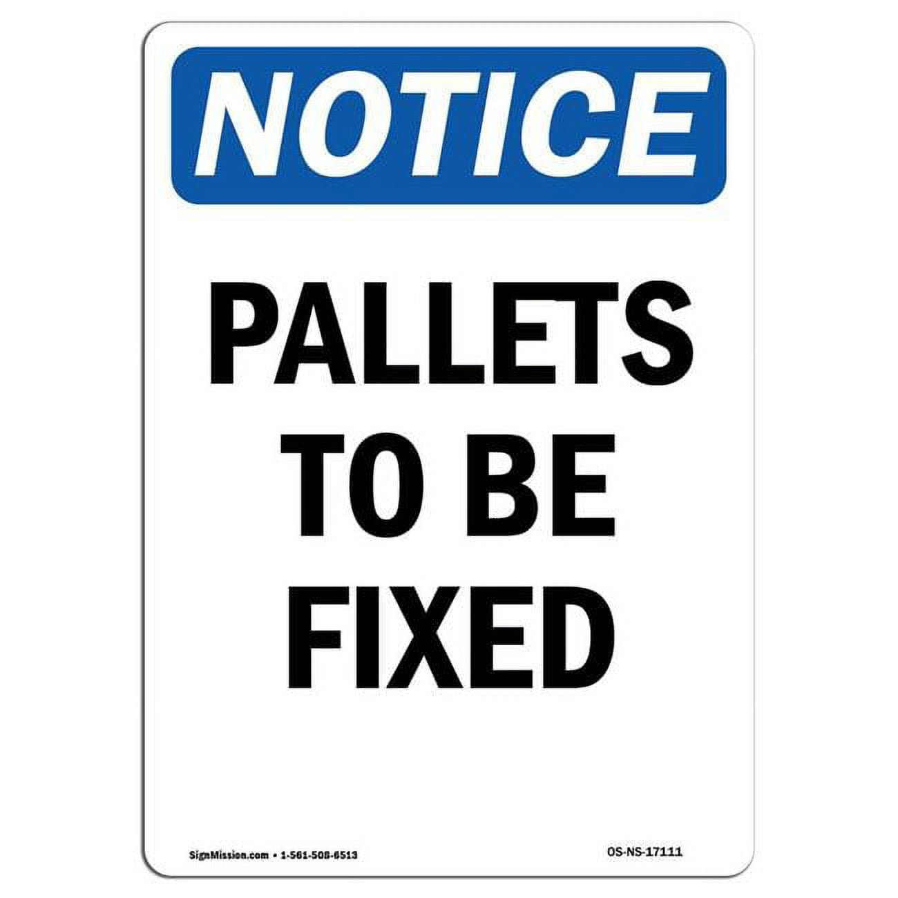 SignMission 10 x 14 in. OSHA Notice Sign - Pallets to Be Fixed ...