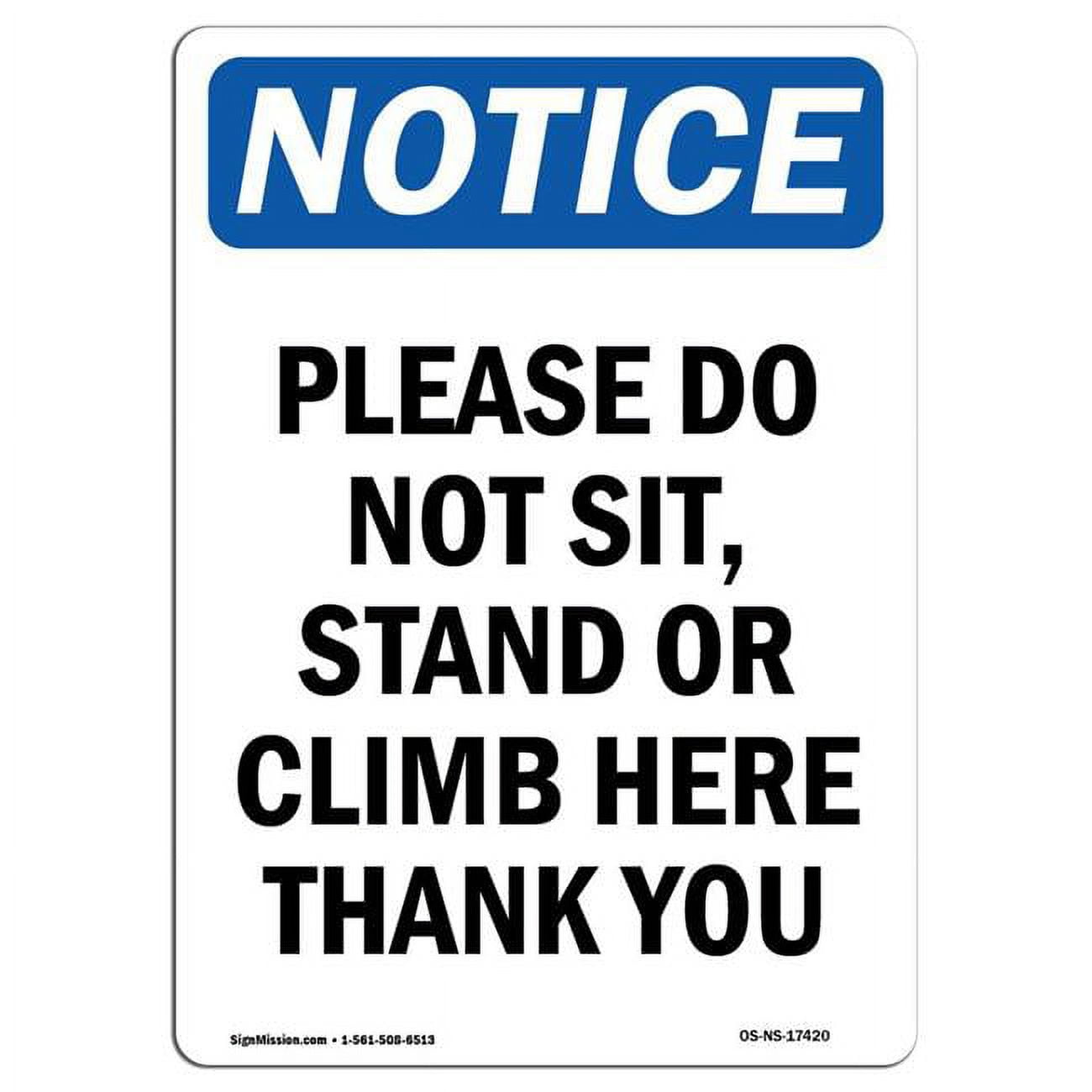 SignMission 10 x 14 in. OSHA Notice Sign - Please Do Not Sit, Stand or ...