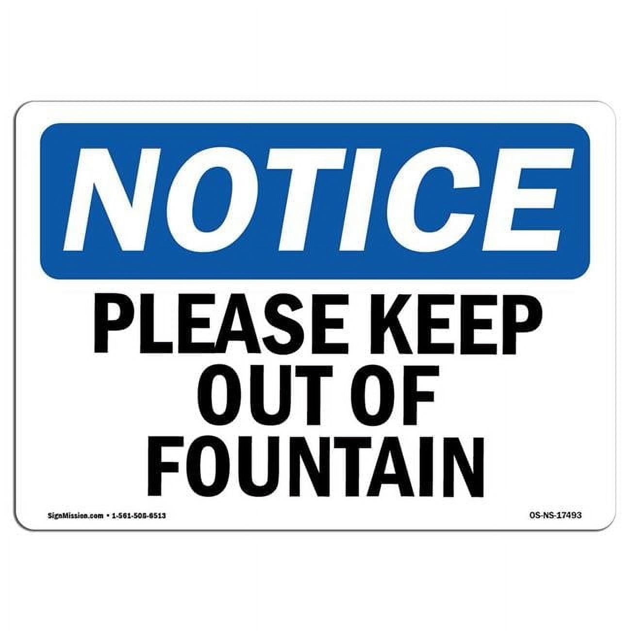 SignMission 10 x 14 in. OSHA Notice Sign - Please Keep Out of Fountain ...