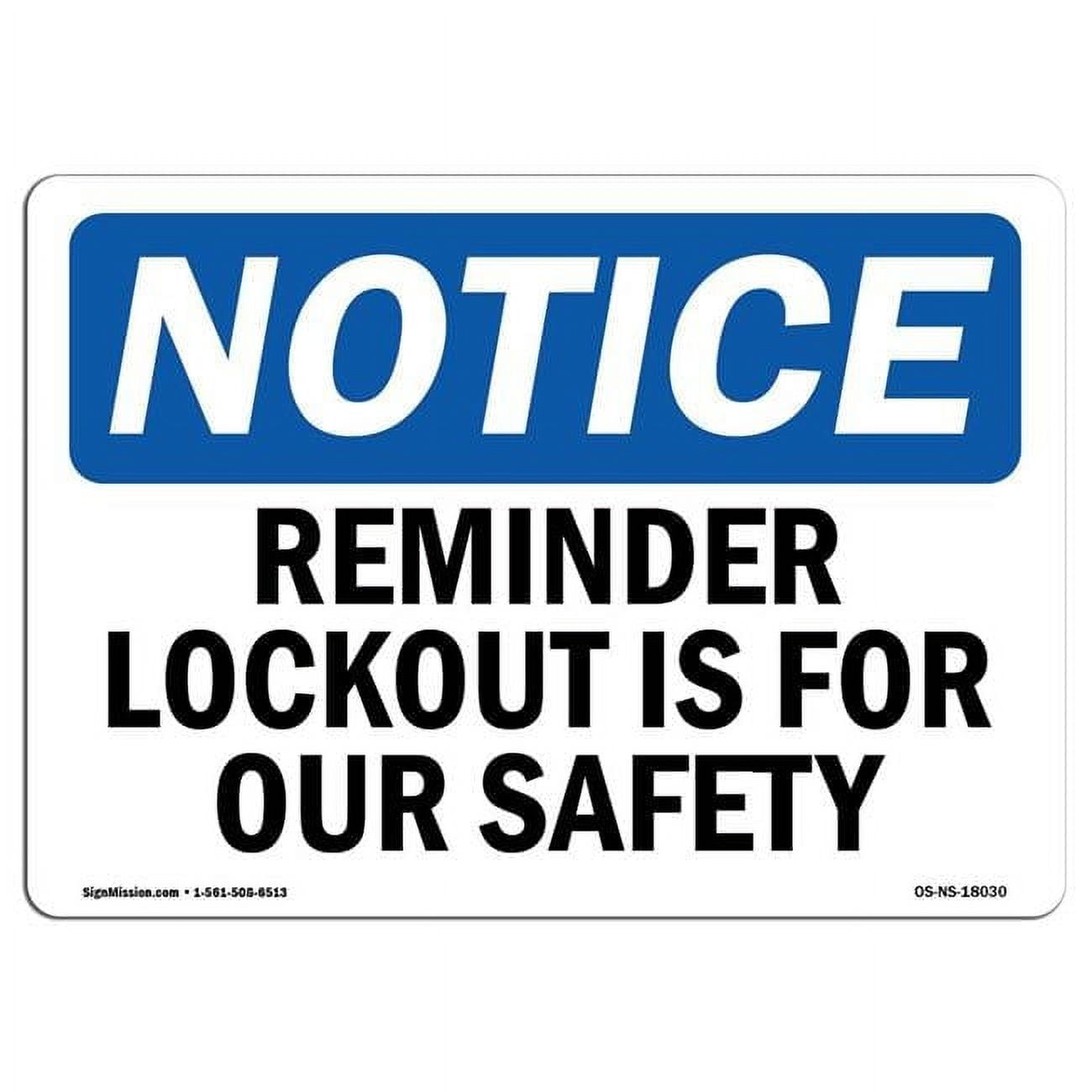 SignMission 10 x 14 in. OSHA Notice Sign - Reminder Lockout is for Our ...