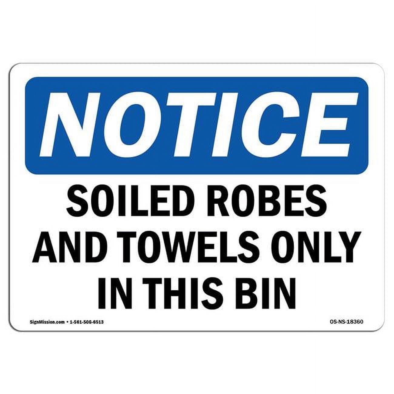 SignMission 10 x 14 in. OSHA Notice Sign - Soiled Robes & Towels Only ...