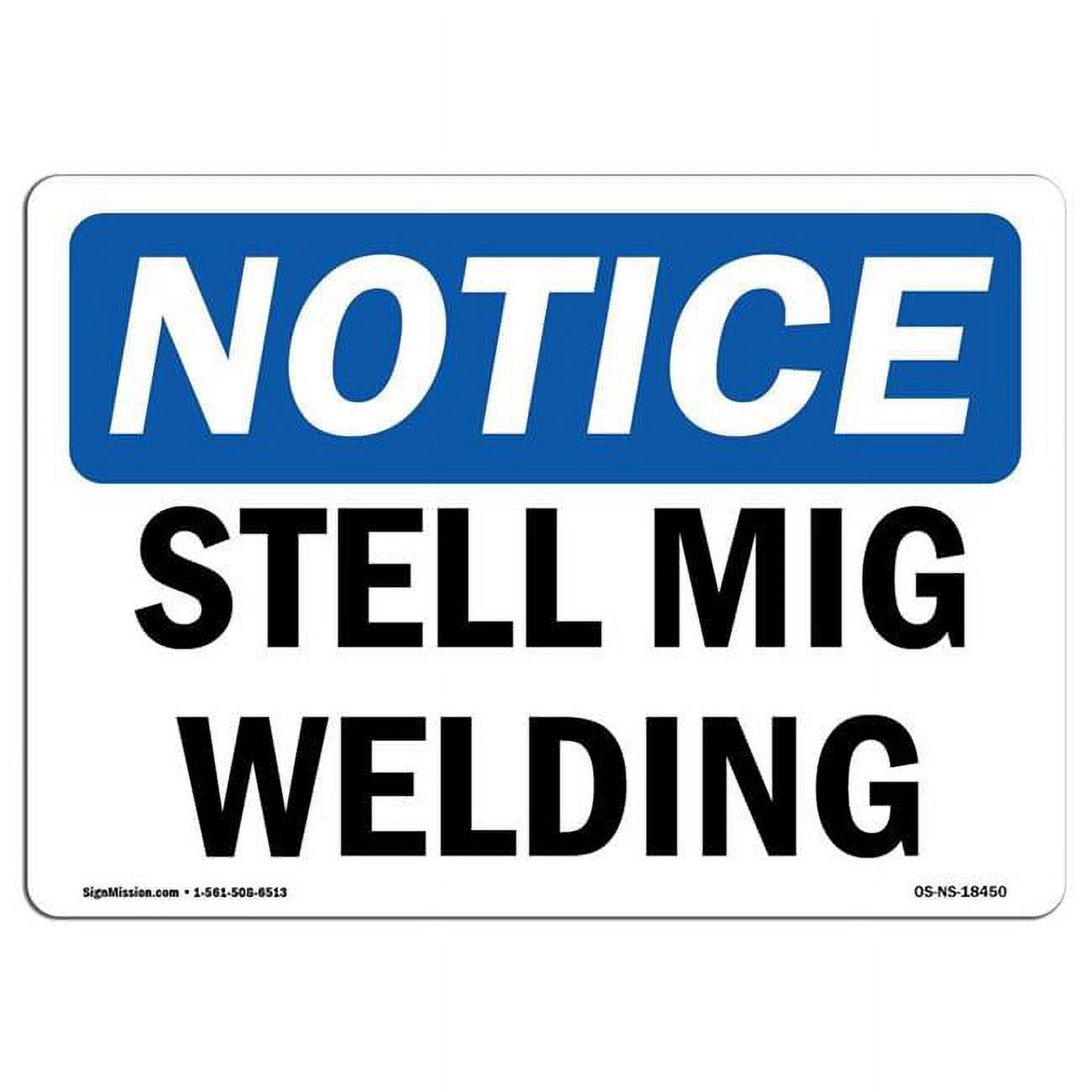 SignMission 10 x 14 in. OSHA Notice Sign - Steel Mig Welding - Walmart.com