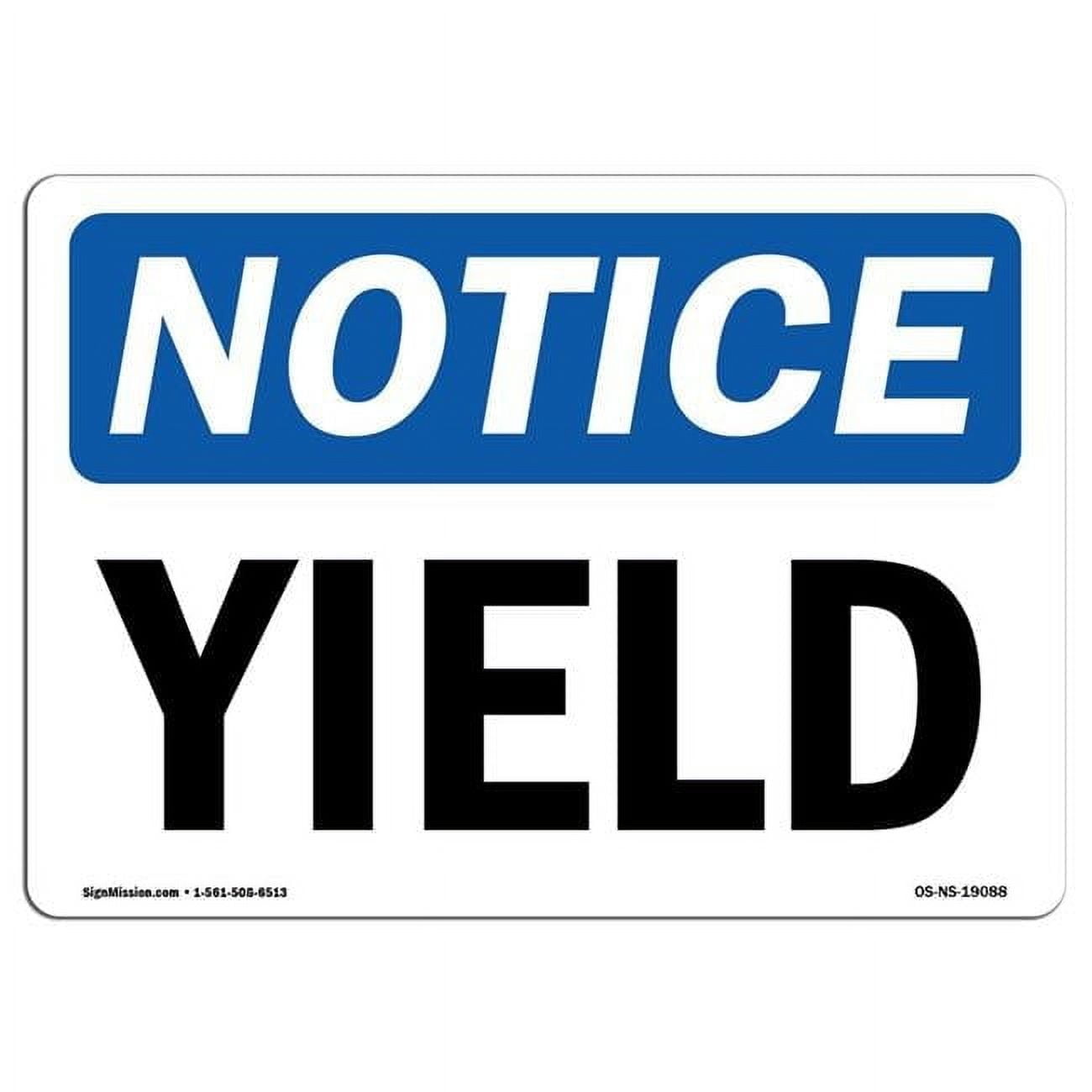 SignMission OS-NS-A-1014-L-19088 10 x 14 in. OSHA Notice Sign - Yield ...