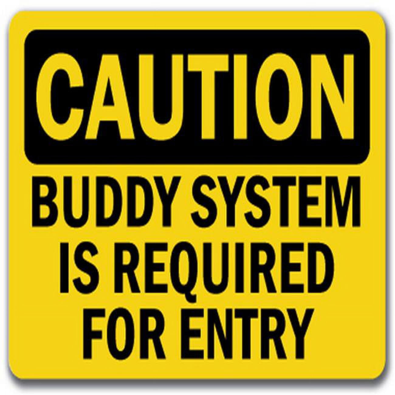 SignMission 10 x 14 in. OSHA Safety Caution Sign - Buddy System Is ...