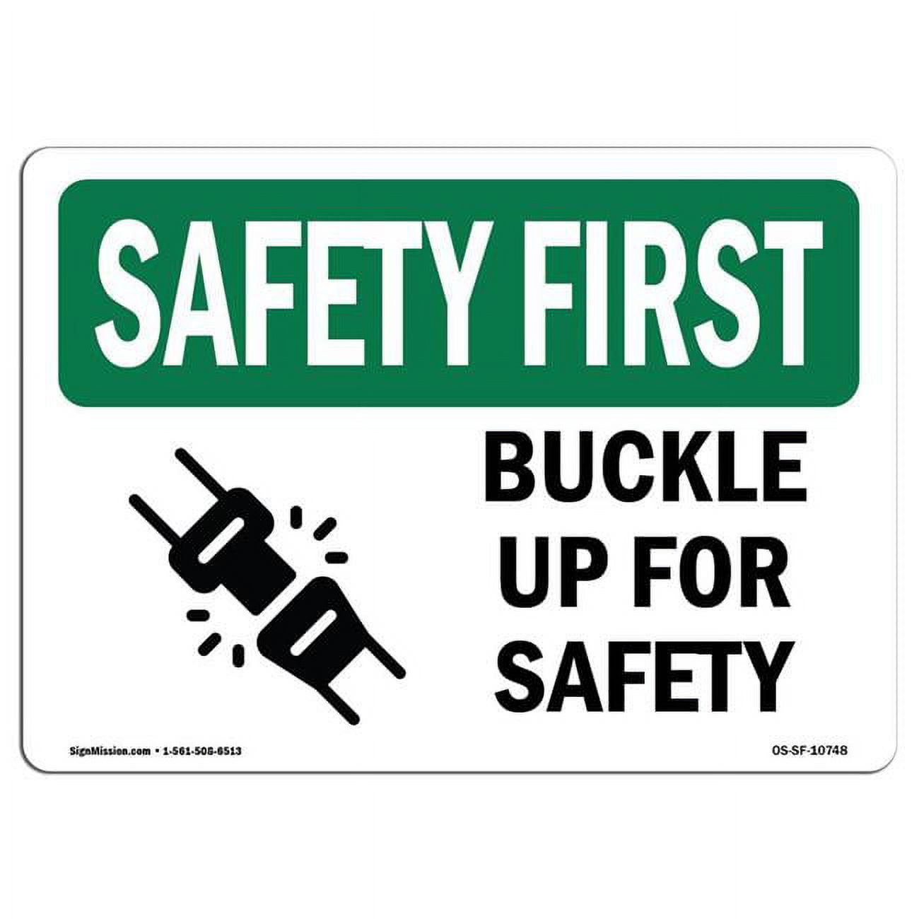 SignMission 10 x 14 in. OSHA Safety First Sign - Buckle Up for Safety ...