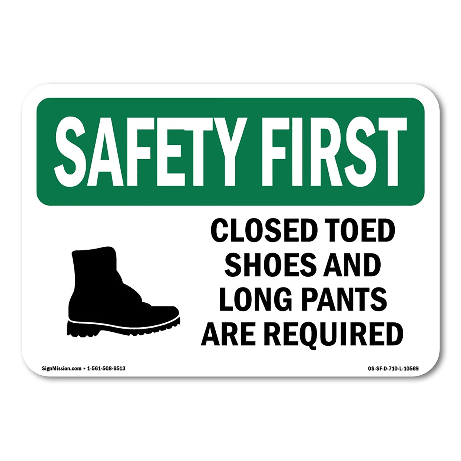 OSHA SAFETY FIRST Sign - Closed Toed Shoes And Long Pants With Symbol ...