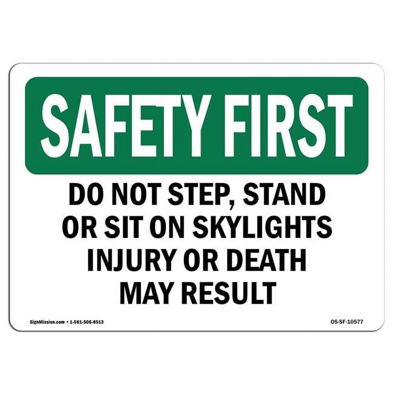 SignMission 10 x 14 in. OSHA Safety First Sign - Do Not Step, Stand or ...
