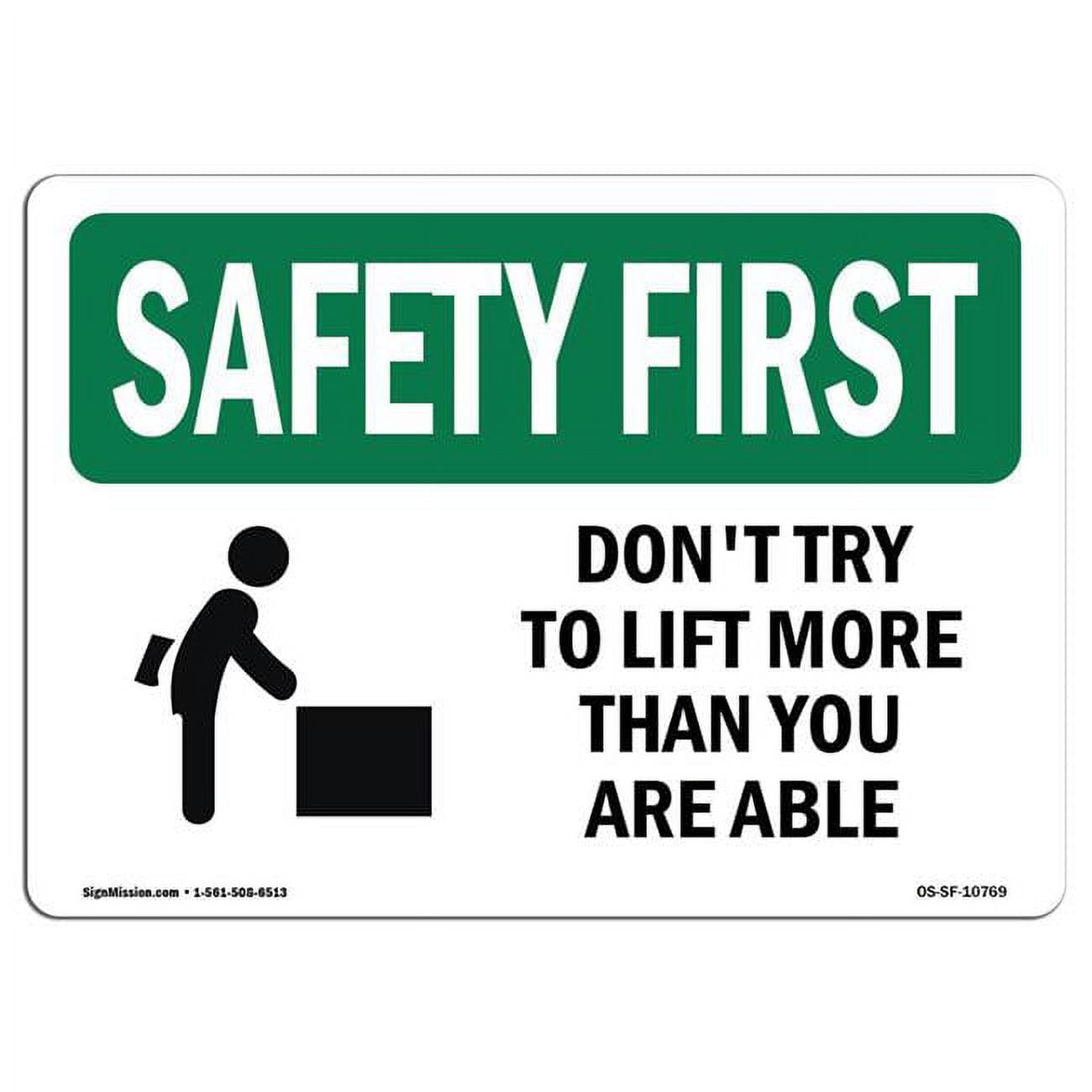 SignMission 10 x 14 in. OSHA Safety First Sign - Dont Try to Lift More ...