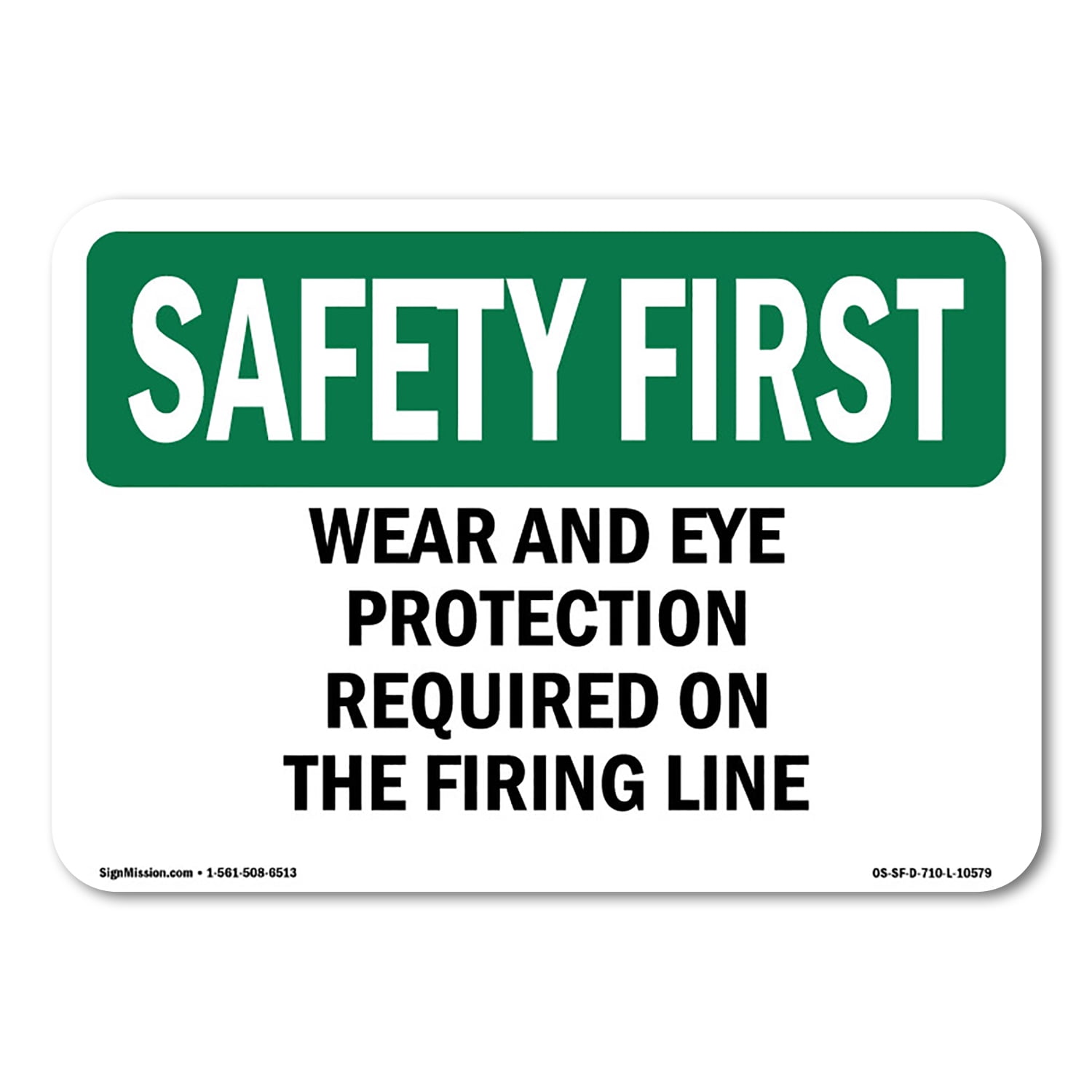 OSHA SAFETY FIRST Sign - Ear And Eye Protection Required On The Firing ...