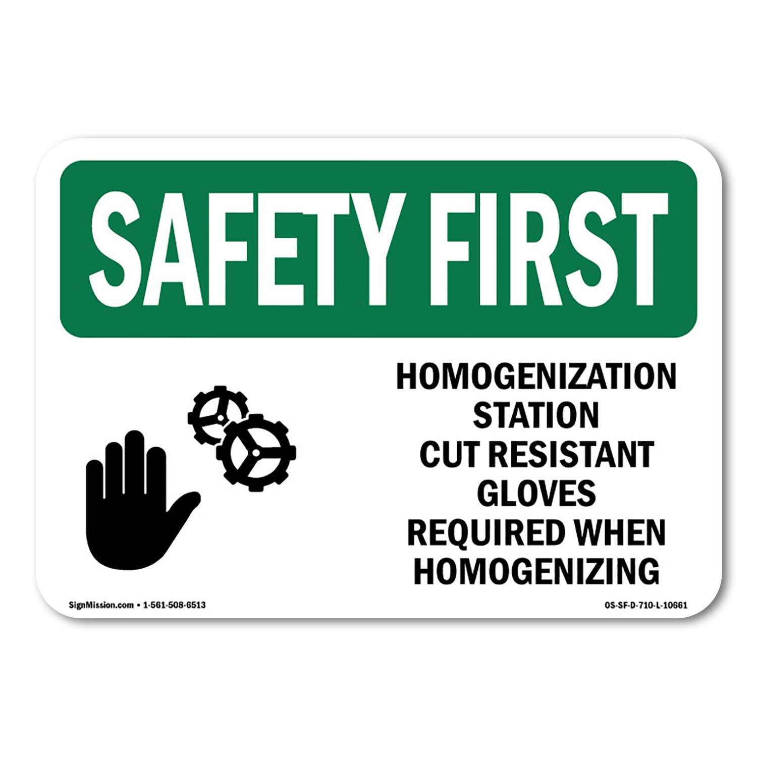 OSHA SAFETY FIRST Sign - Homogenization Station Cut Resistant With ...