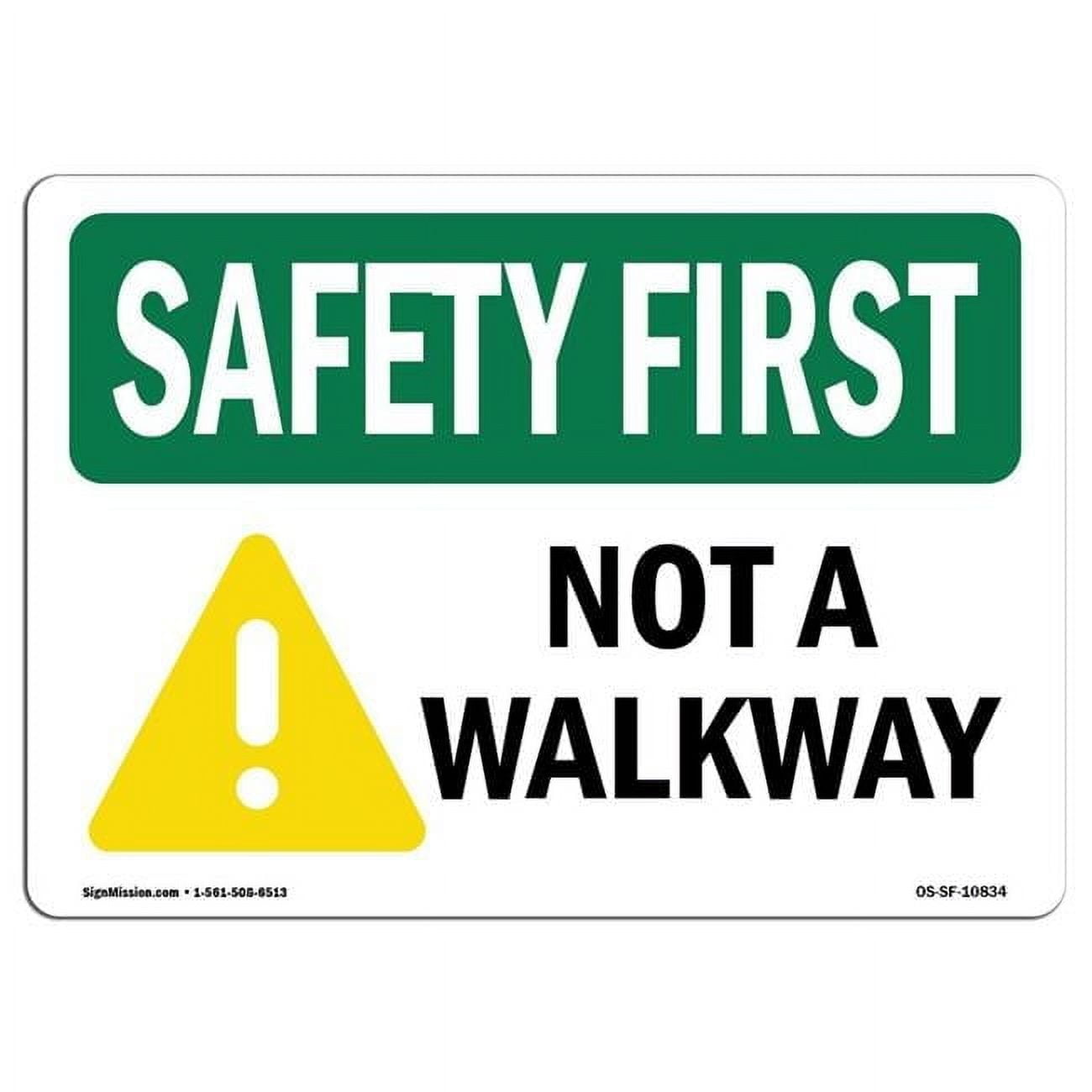 SignMission 10 x 14 in. OSHA Safety First Sign - Not A Walkway ...