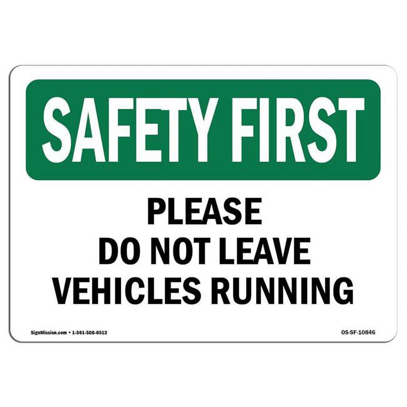 SignMission 10 x 14 in. OSHA Safety First Sign - Please Do Not Leave ...