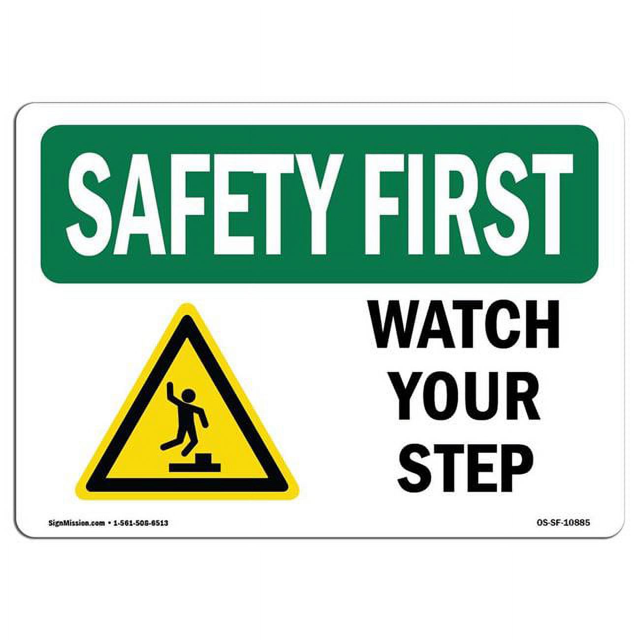 SignMission 10 x 14 in. OSHA Safety First Sign - Watch Your Step ...