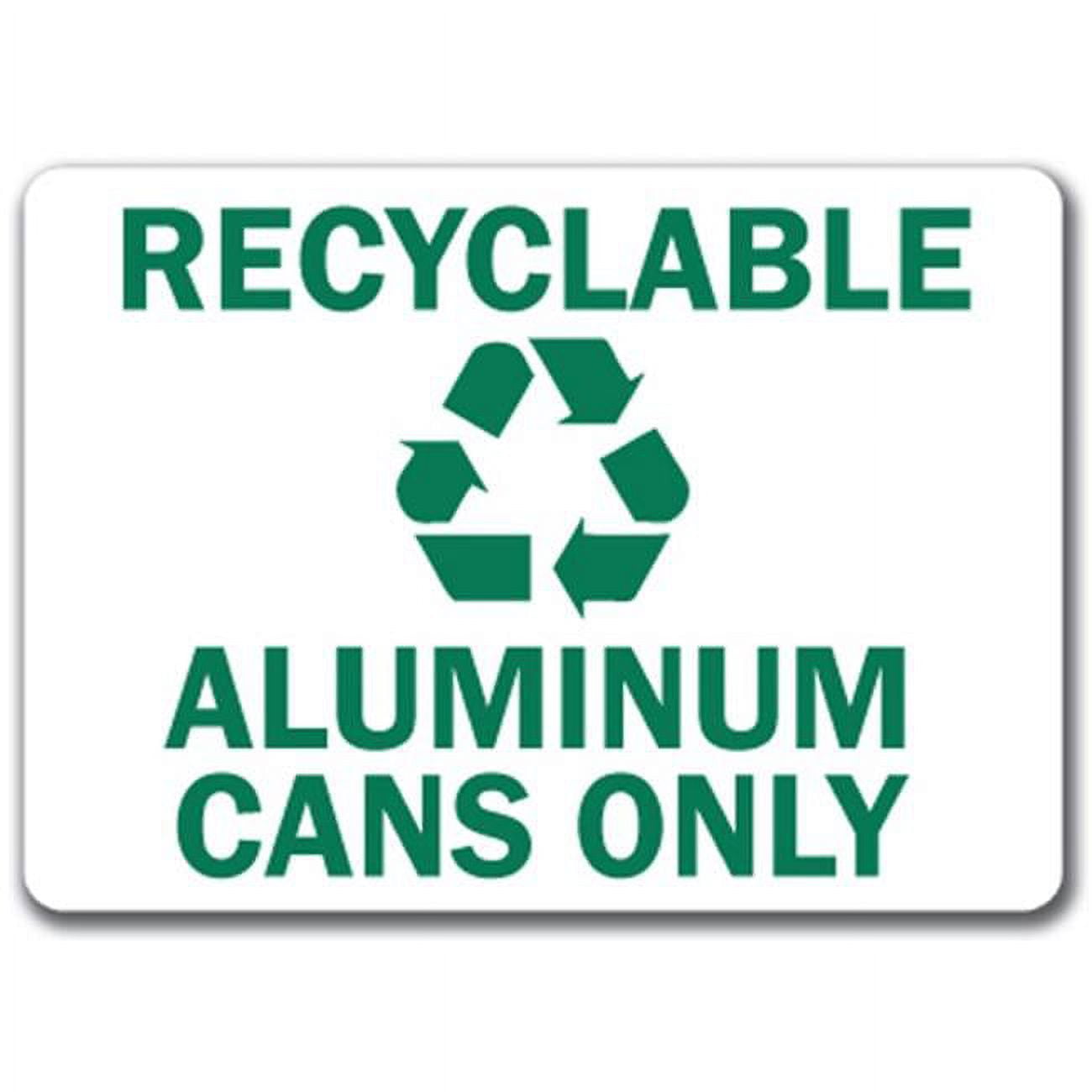 SignMission 10 x 14 in. OSHA Safety Recyclable Aluminum Cans Only with ...