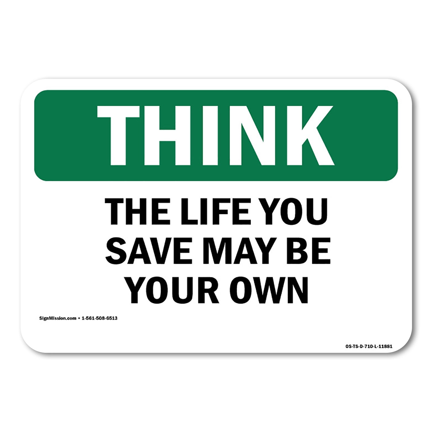 OSHA THINK Sign - The Life You Save May Be Your Own | Aluminum Sign ...