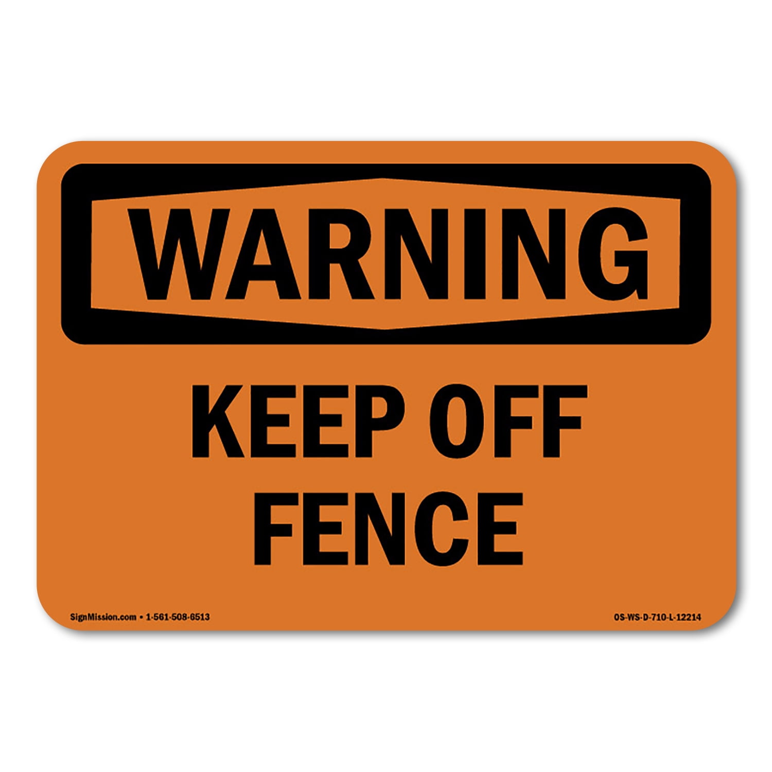 SignMission OS-WS-A-1014-L-12214 10 x 14 in. OSHA Warning Sign - Keep Off Fence - Walmart.com