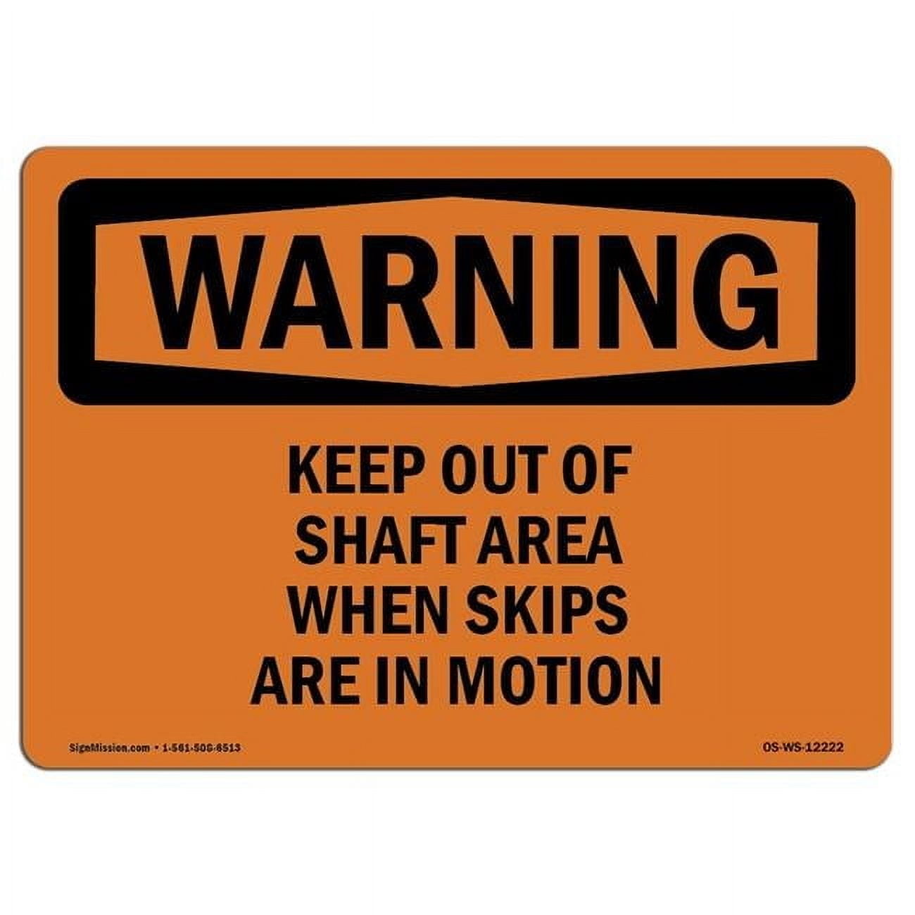 SignMission 10 x 14 in. OSHA Warning Sign - Keep Out of Shaft Area When ...