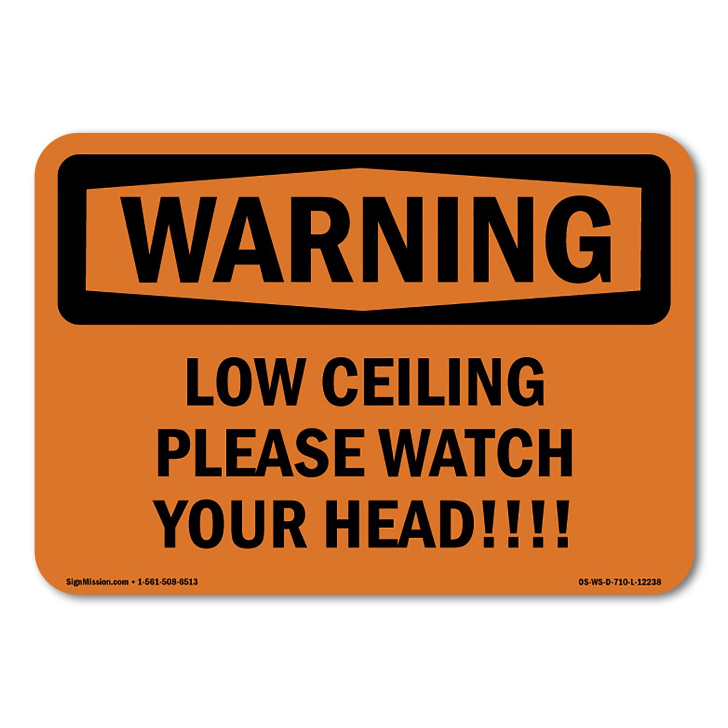 OSHA WARNING Sign - Low Ceiling Please Watch Your Head! | Aluminum Sign ...