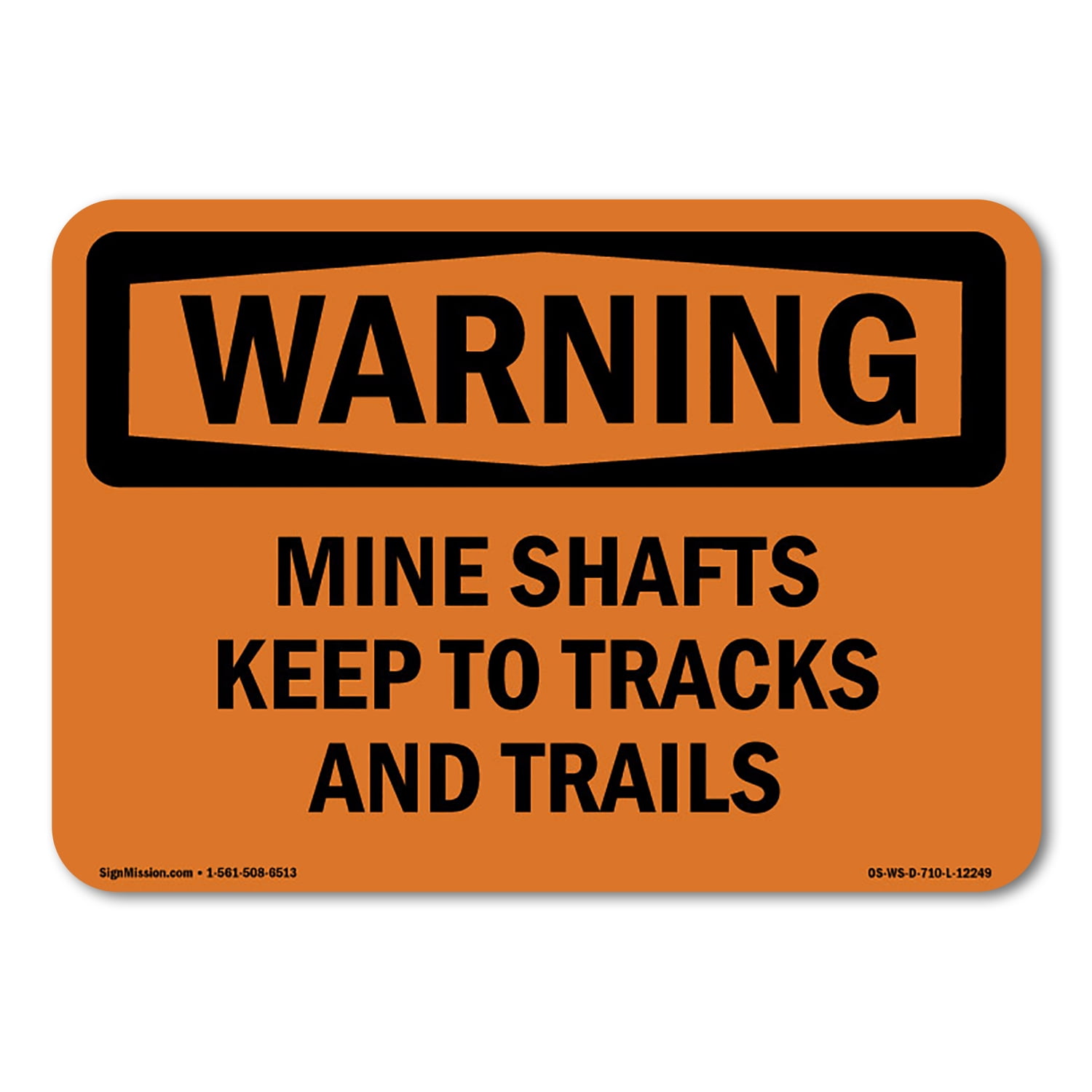 OSHA WARNING Sign - Mine Shafts Keep To Tracks And Trails | Aluminum ...