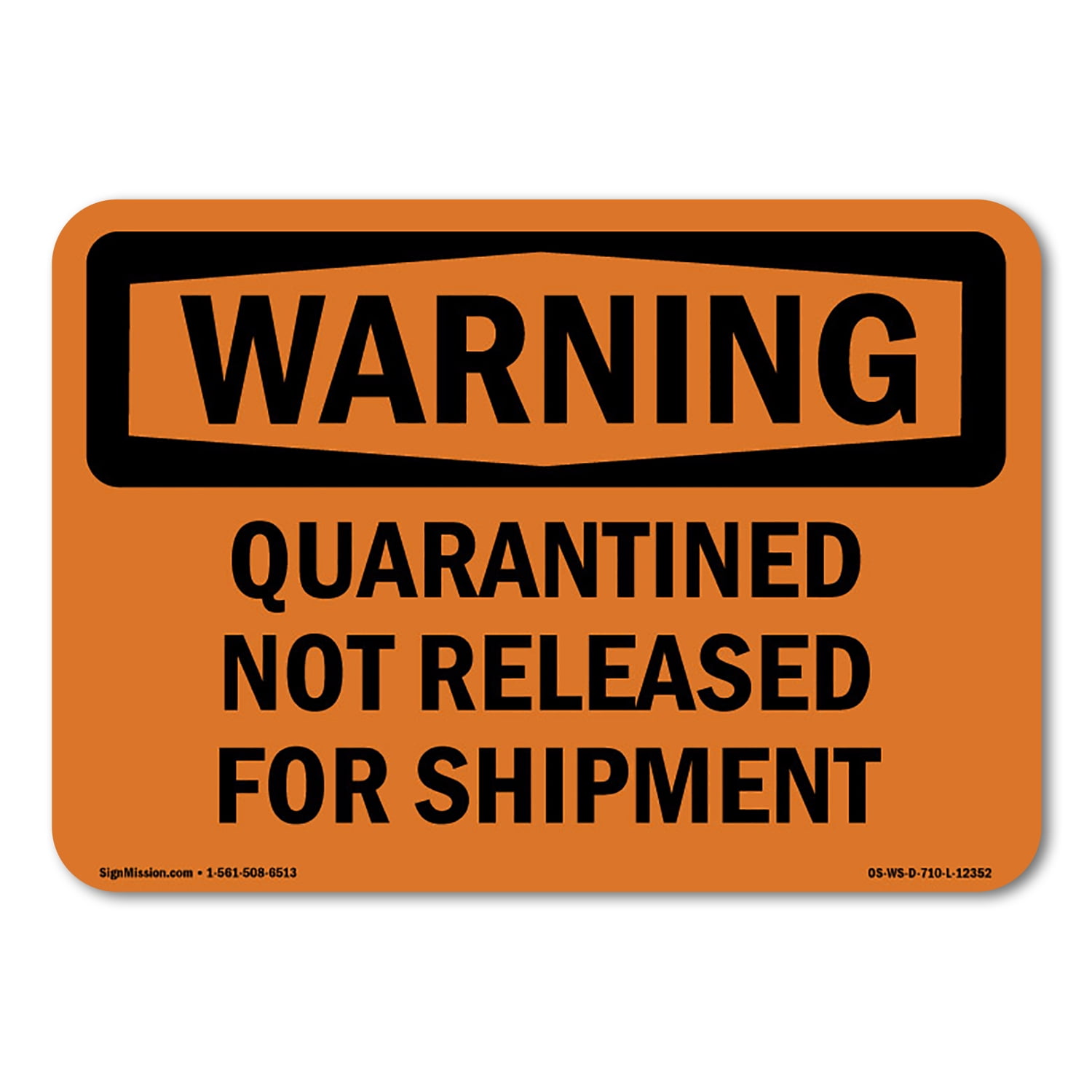OSHA WARNING Sign - Quarantined Not Released For Shipment | Aluminum ...